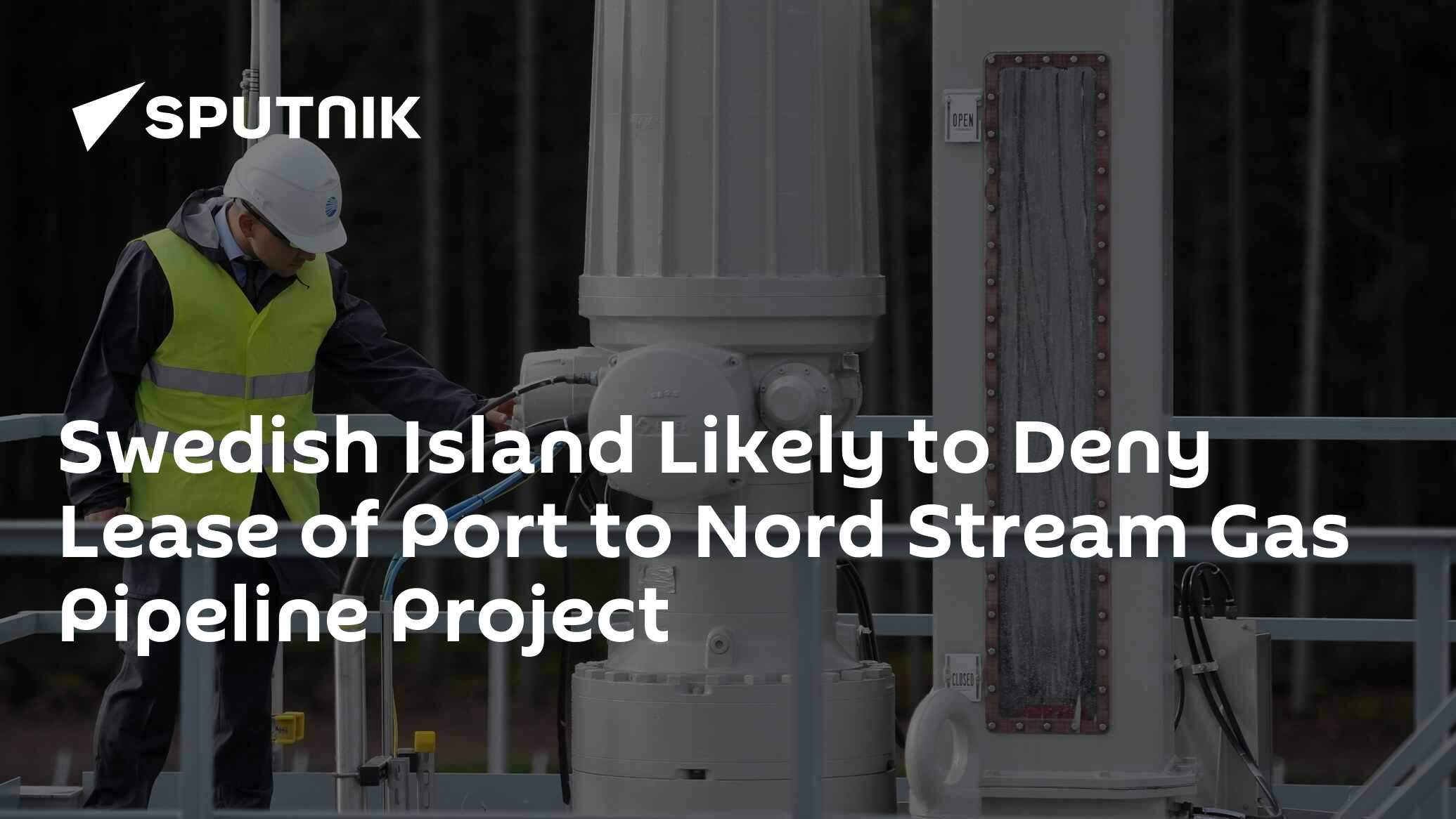 Swedish Island Likely to Deny Lease of Port to Nord Stream Gas Pipeline ...