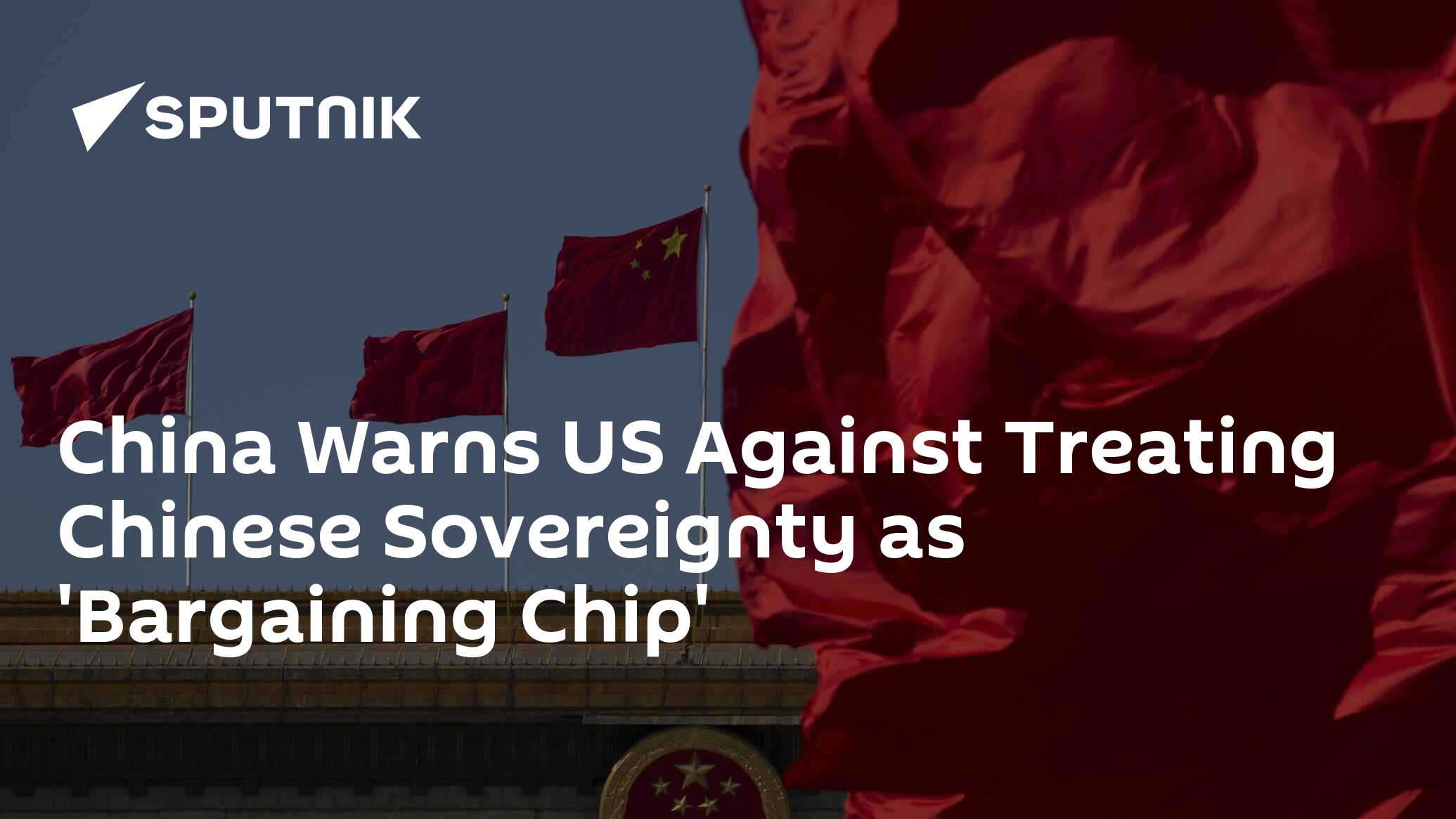 China Warns US Against Treating Chinese Sovereignty as 'Bargaining Chip ...