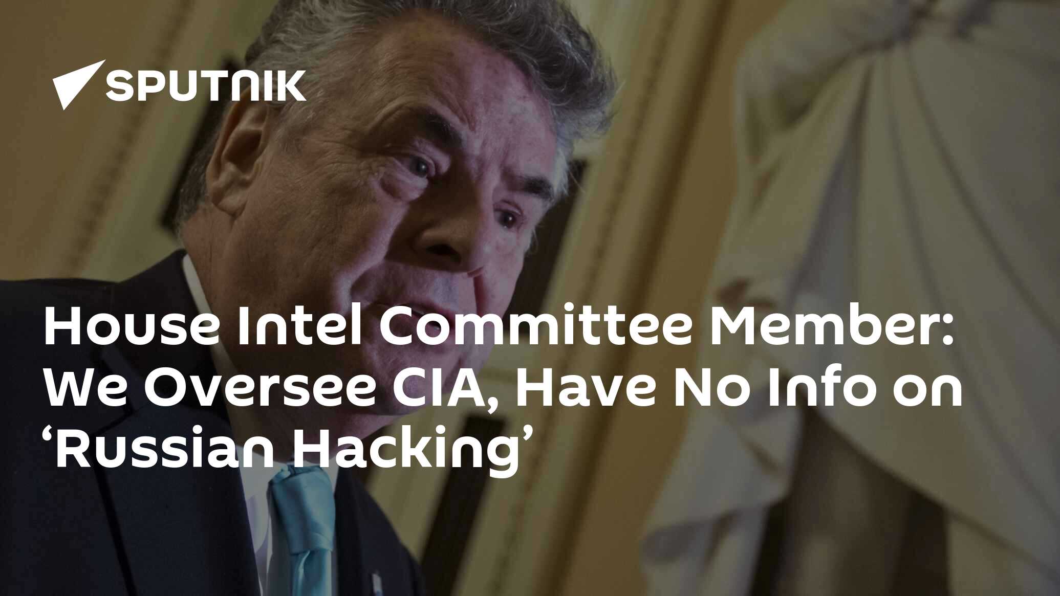 House Intel Committee Member: We Oversee CIA, Have No Info on ‘Russian ...