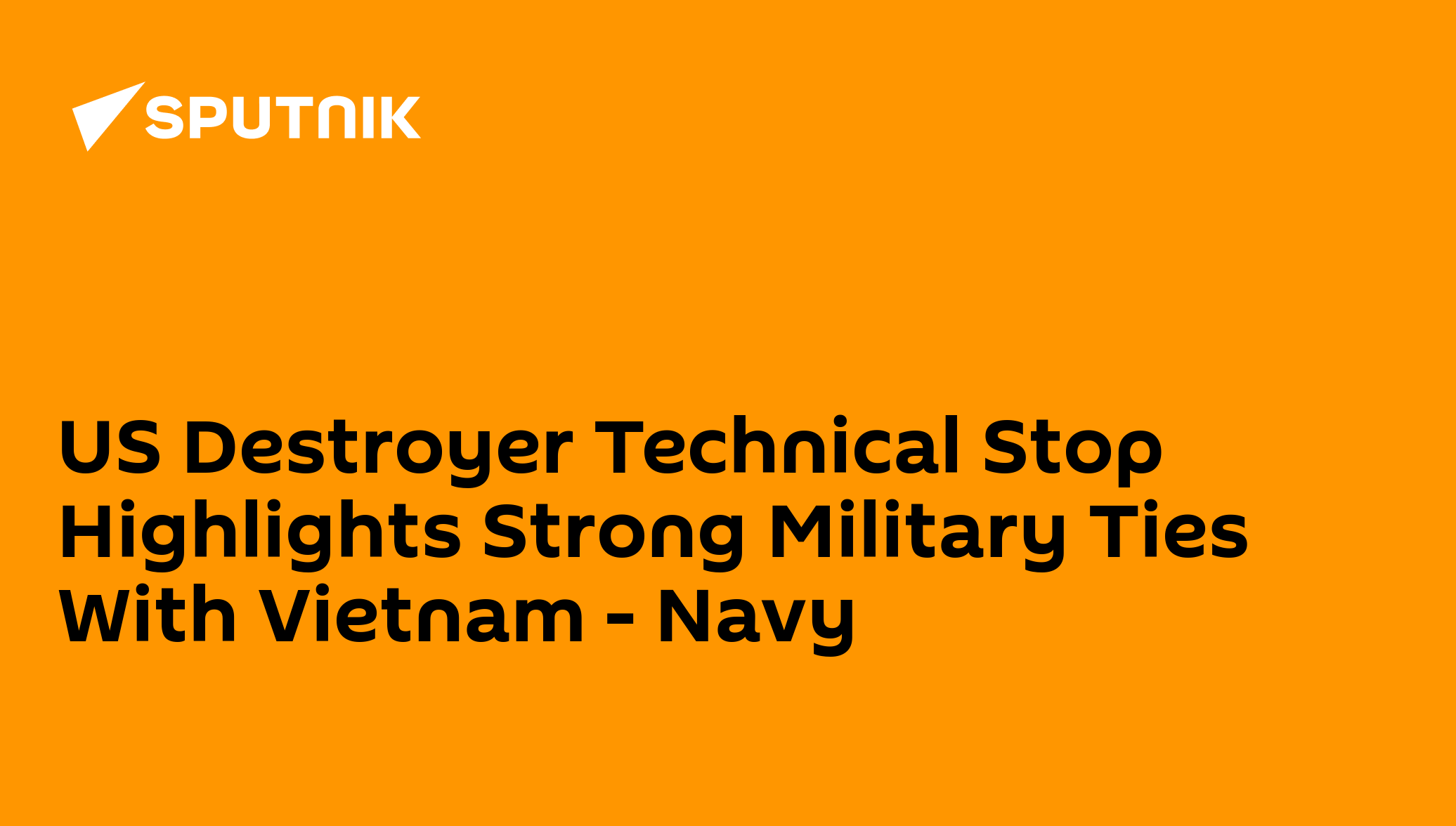 US Destroyer Technical Stop Highlights Strong Military Ties With ...
