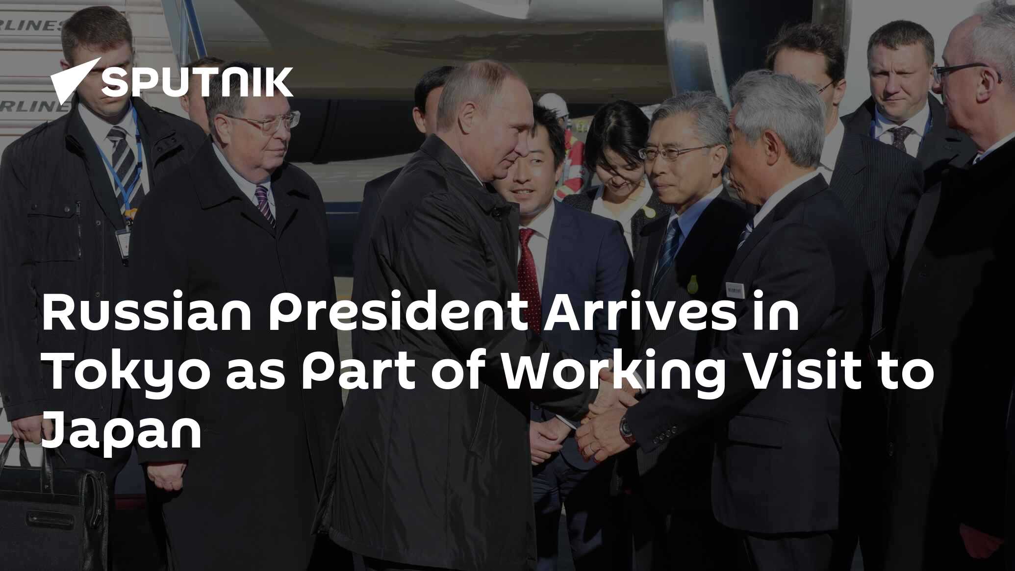 Russian President Arrives in Tokyo as Part of Working Visit to Japan ...