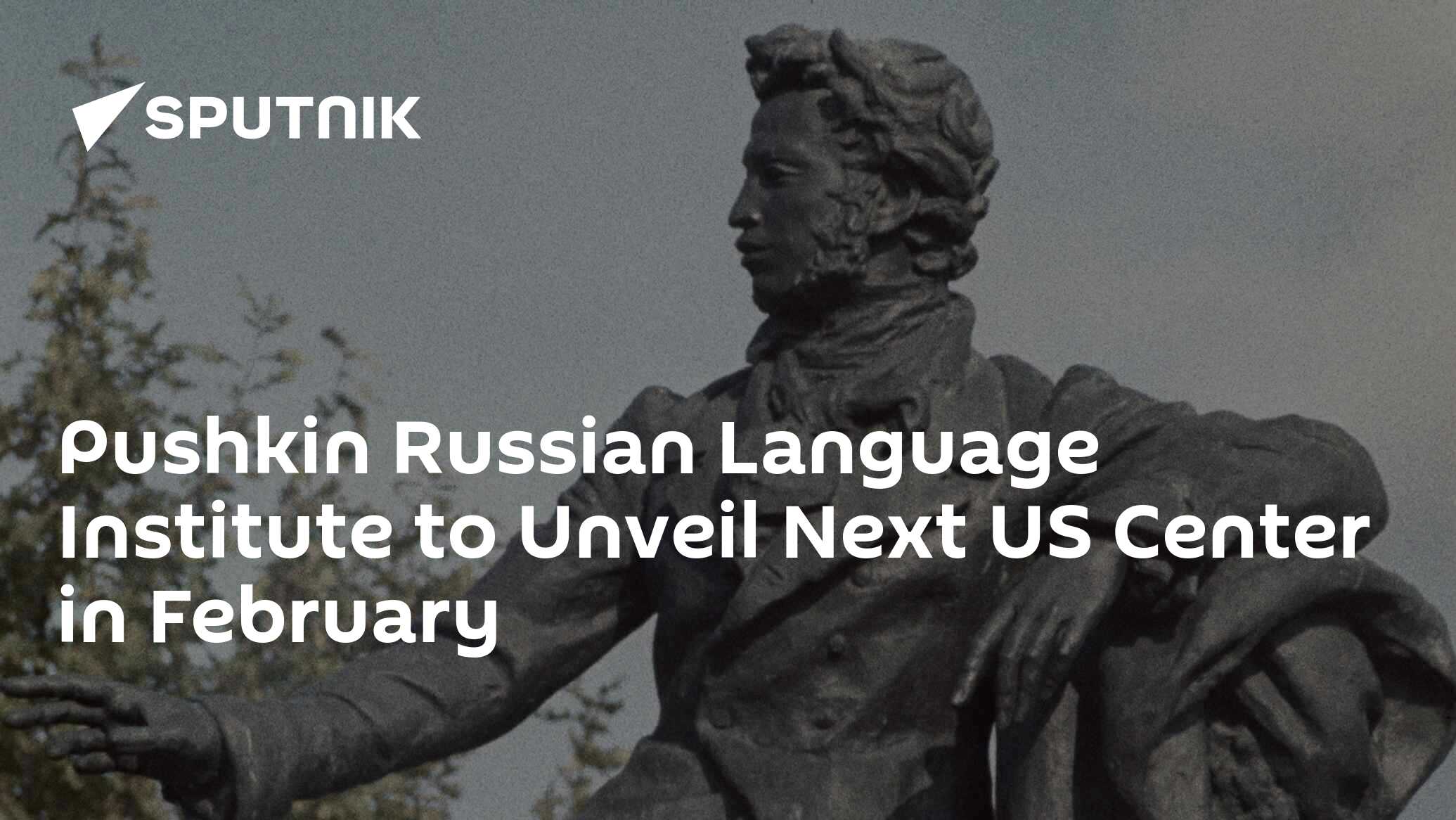Pushkin Russian Language Institute to Unveil Next US Center in February ...