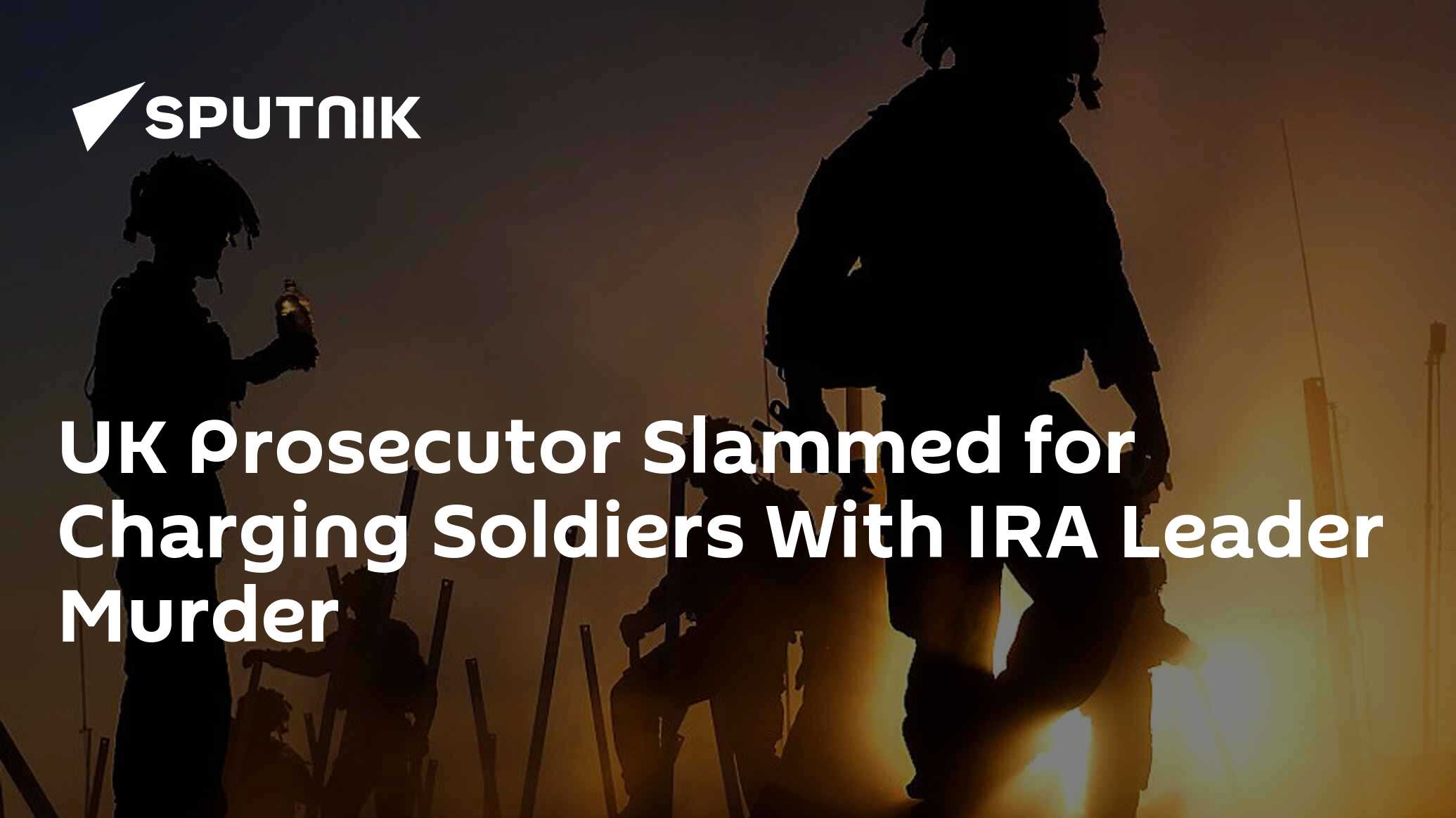 UK Prosecutor Slammed for Charging Soldiers With IRA Leader Murder - 20 ...