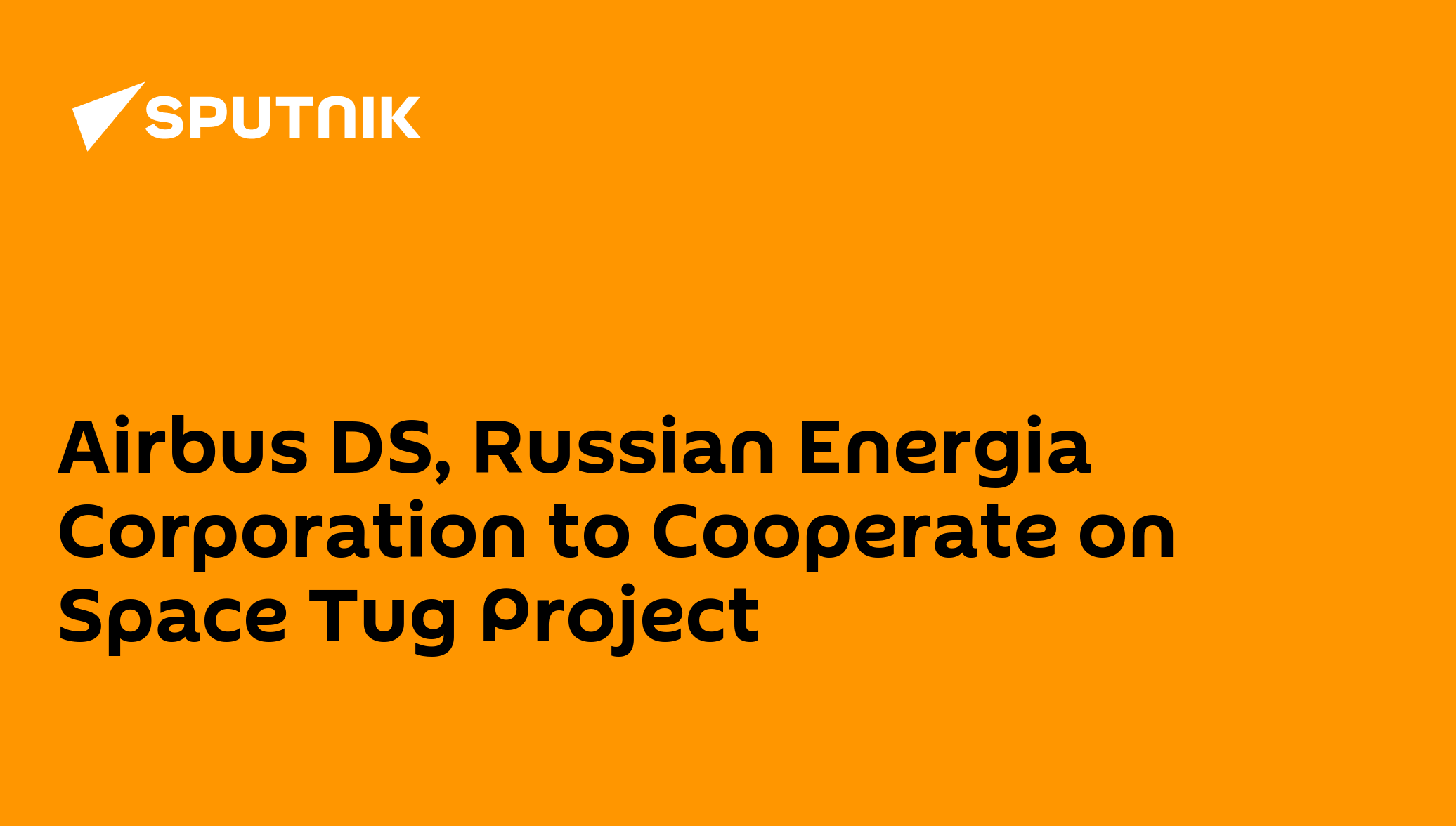 Airbus DS, Russian Energia Corporation to Cooperate on Space Tug ...