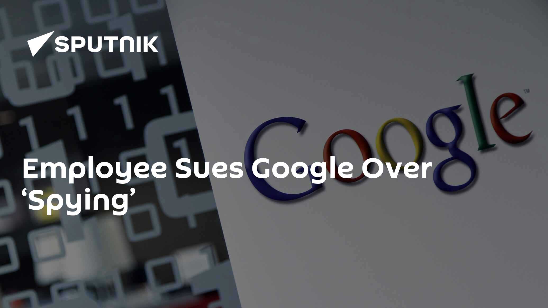 Employee Sues Google Over ‘Spying’ - 22.12.2016, Sputnik International