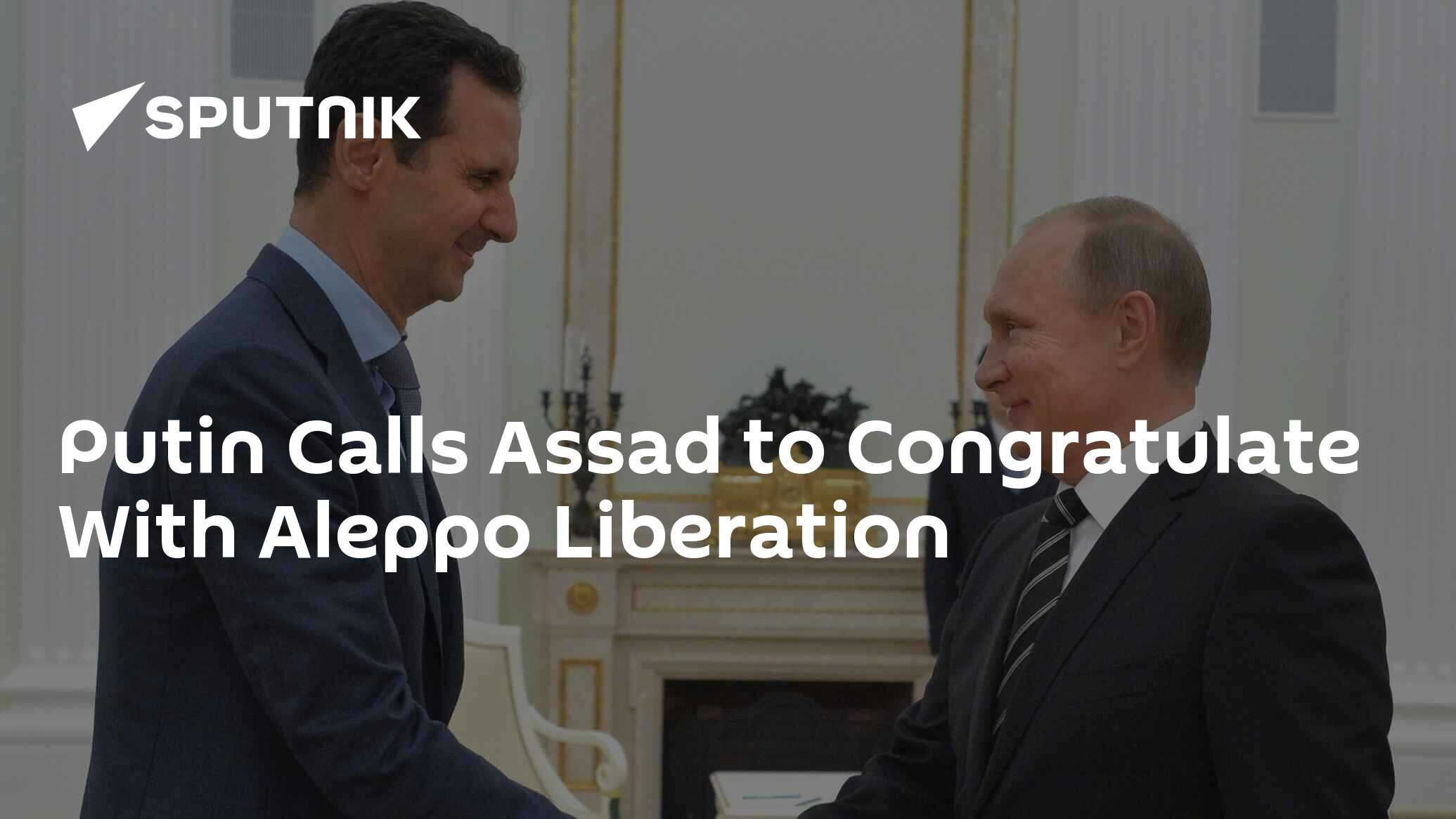 Putin Calls Assad to Congratulate With Aleppo Liberation - 23.12.2016 ...