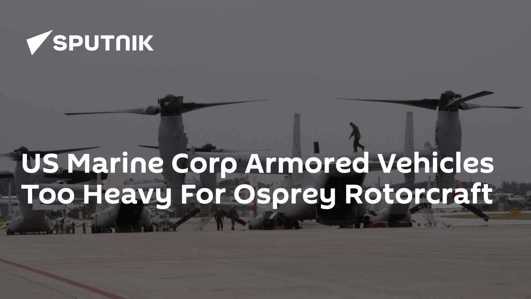 US Marine Corp Armored Vehicles Too Heavy For Osprey Rotorcraft - 23.12 ...
