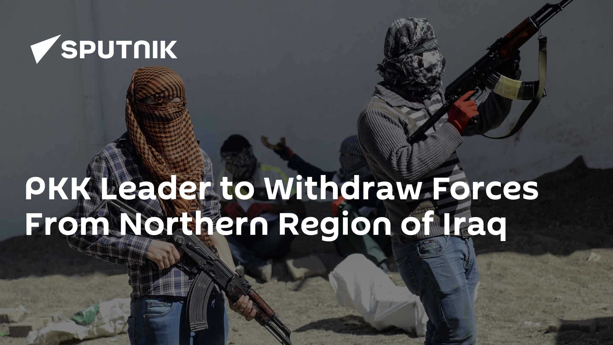 PKK Leader to Withdraw Forces From Northern Region of Iraq - 30.12.2016 ...