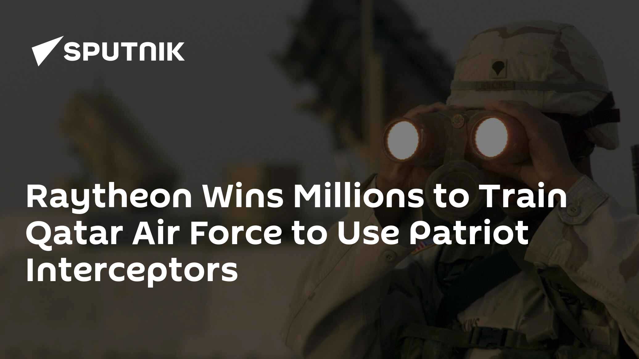 Raytheon Wins Millions to Train Qatar Air Force to Use Patriot ...