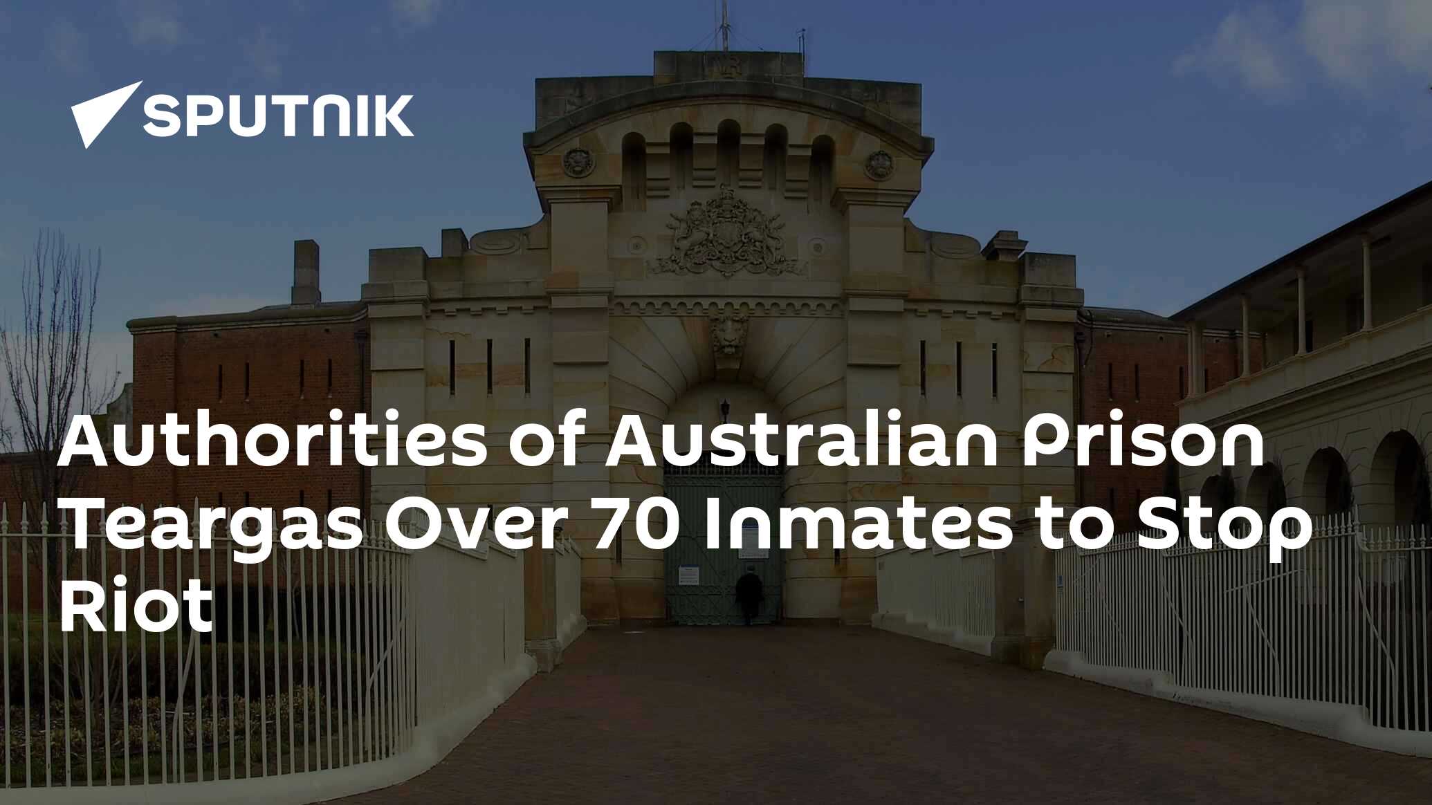 Authorities of Australian Prison Teargas Over 70 Inmates to Stop Riot ...