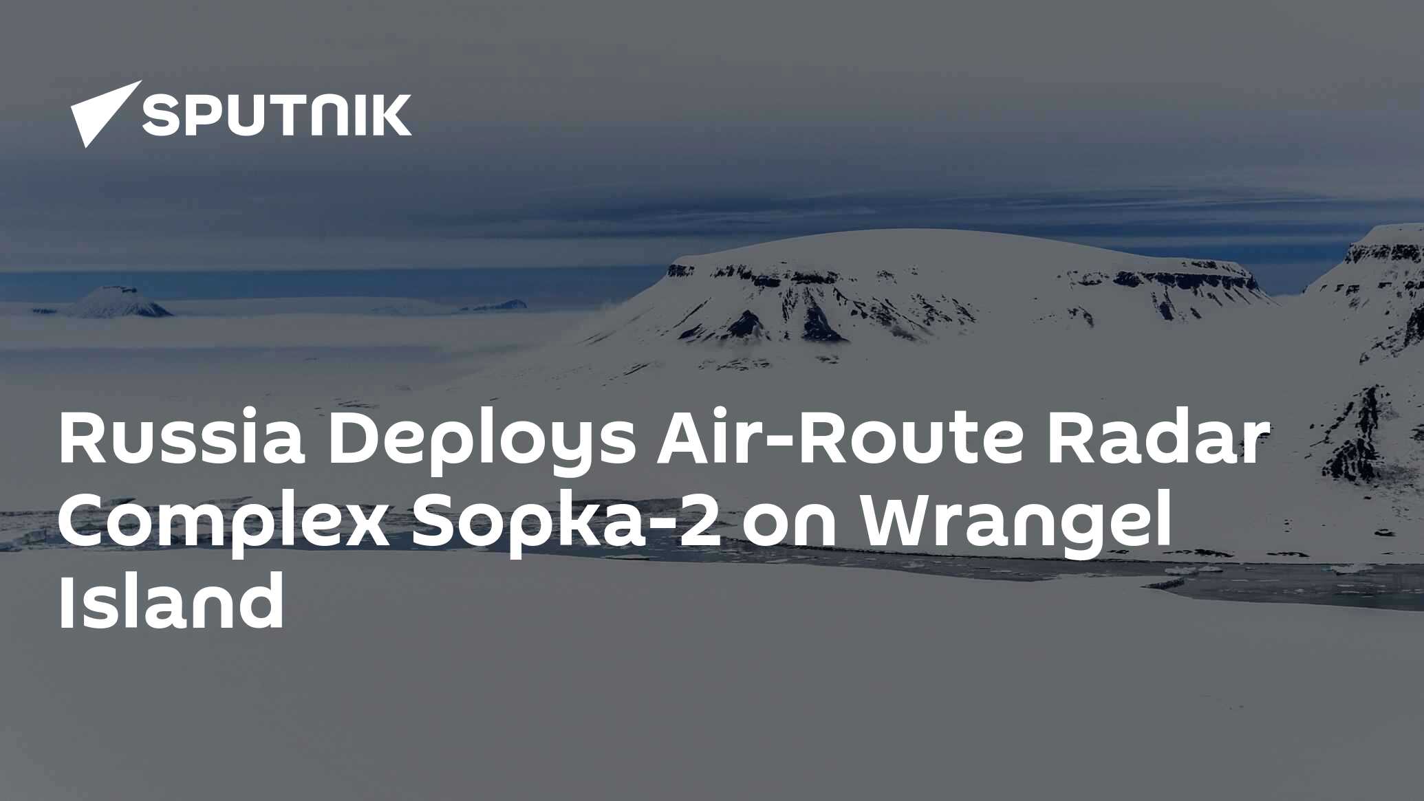 Russia Deploys Air-Route Radar Complex Sopka-2 on Wrangel Island - 04.01.2017, Sputnik International