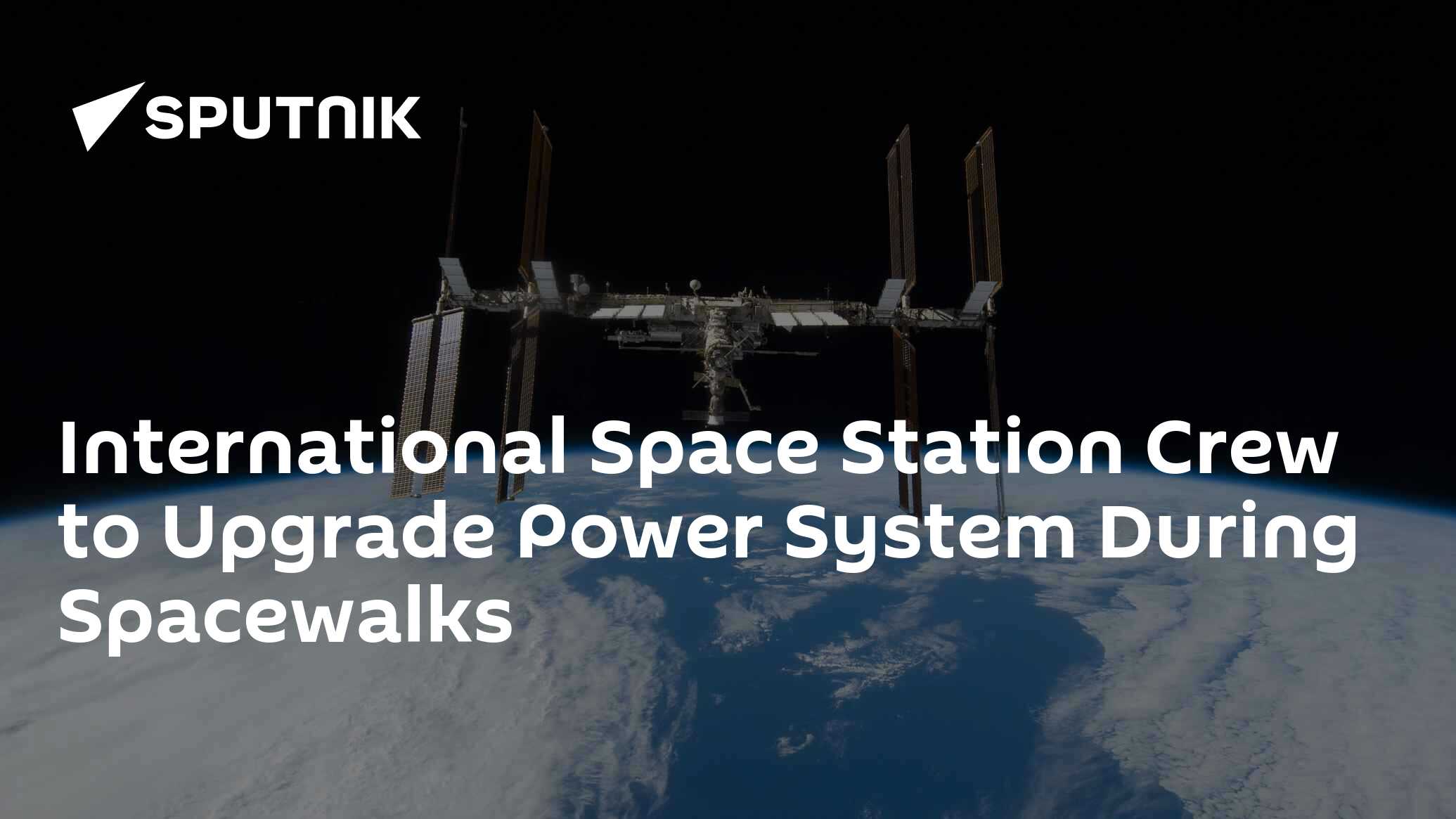 International Space Station Crew to Upgrade Power System During ...