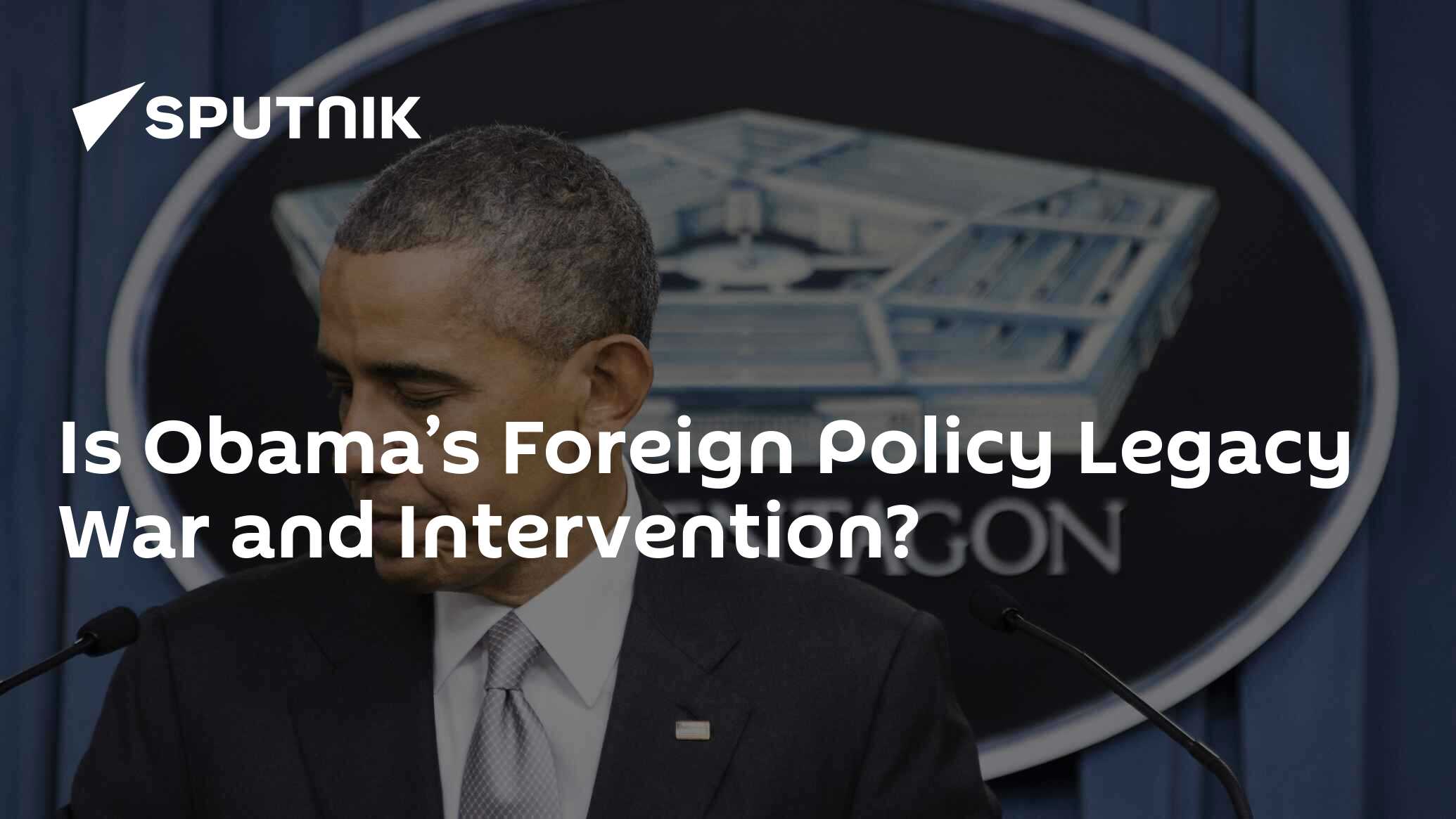 Is Obama S Foreign Policy Legacy War And Intervention 06 01 2017