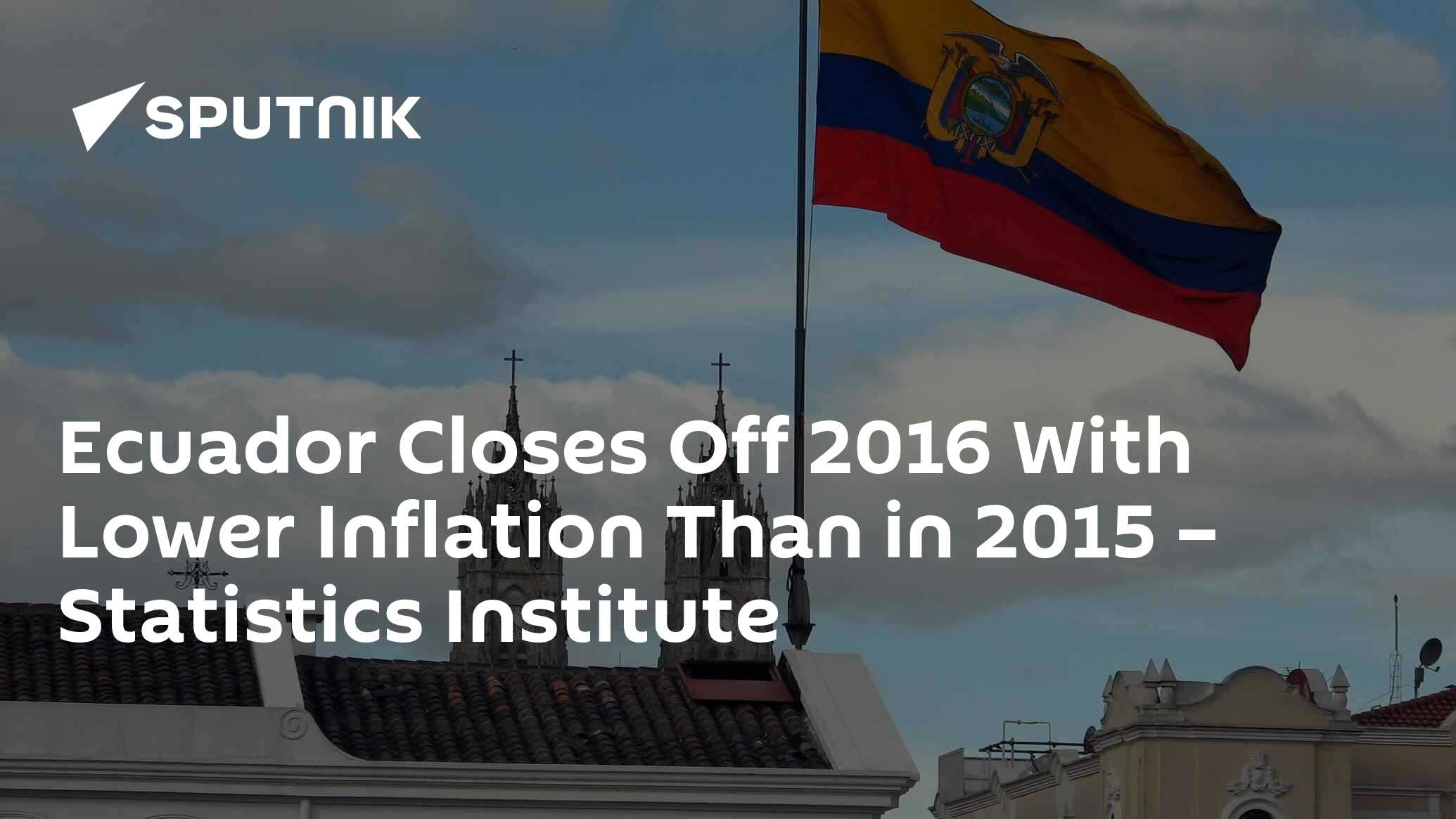 Ecuador Closes Off 2016 With Lower Inflation Than in 2015 – Statistics ...