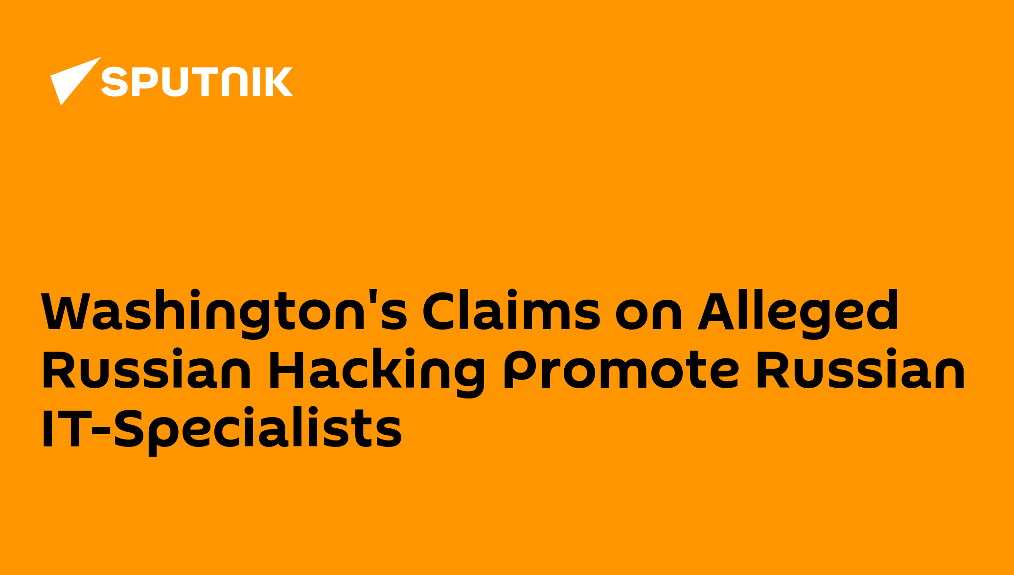 Washington's Claims on Alleged Russian Hacking Promote Russian IT ...