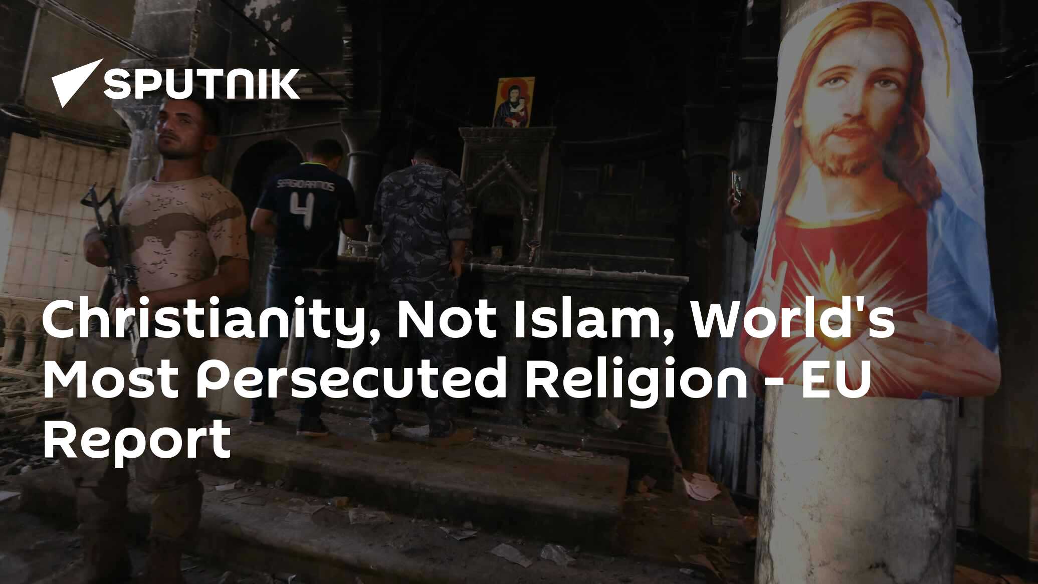 Christianity, Not Islam, World's Most Persecuted Religion - EU Report ...