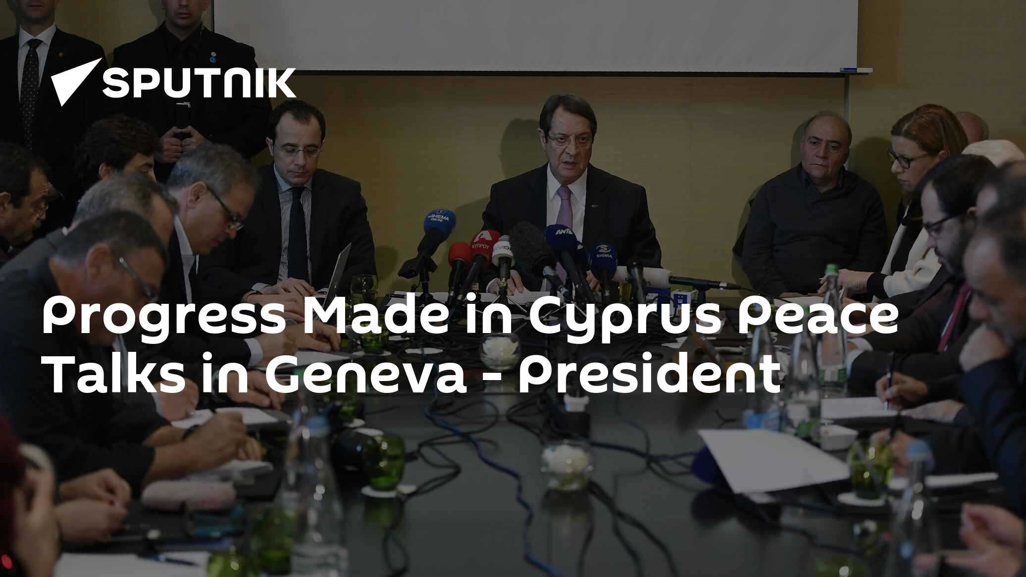 Progress Made in Cyprus Peace Talks in Geneva - President - 13.01.2017 ...