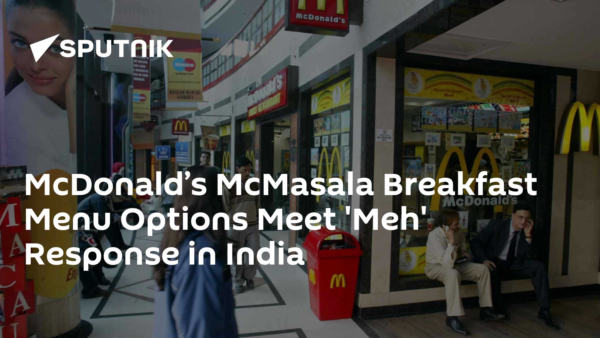 McDonald’s McMasala Breakfast Menu Options Meet 'Meh' Response in India ...