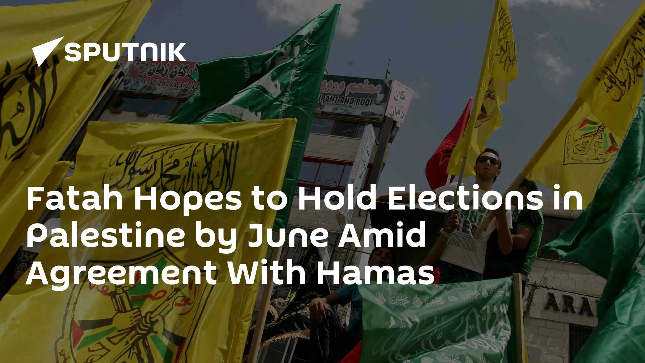 Fatah Hopes to Hold Elections in Palestine by June Amid Agreement With ...