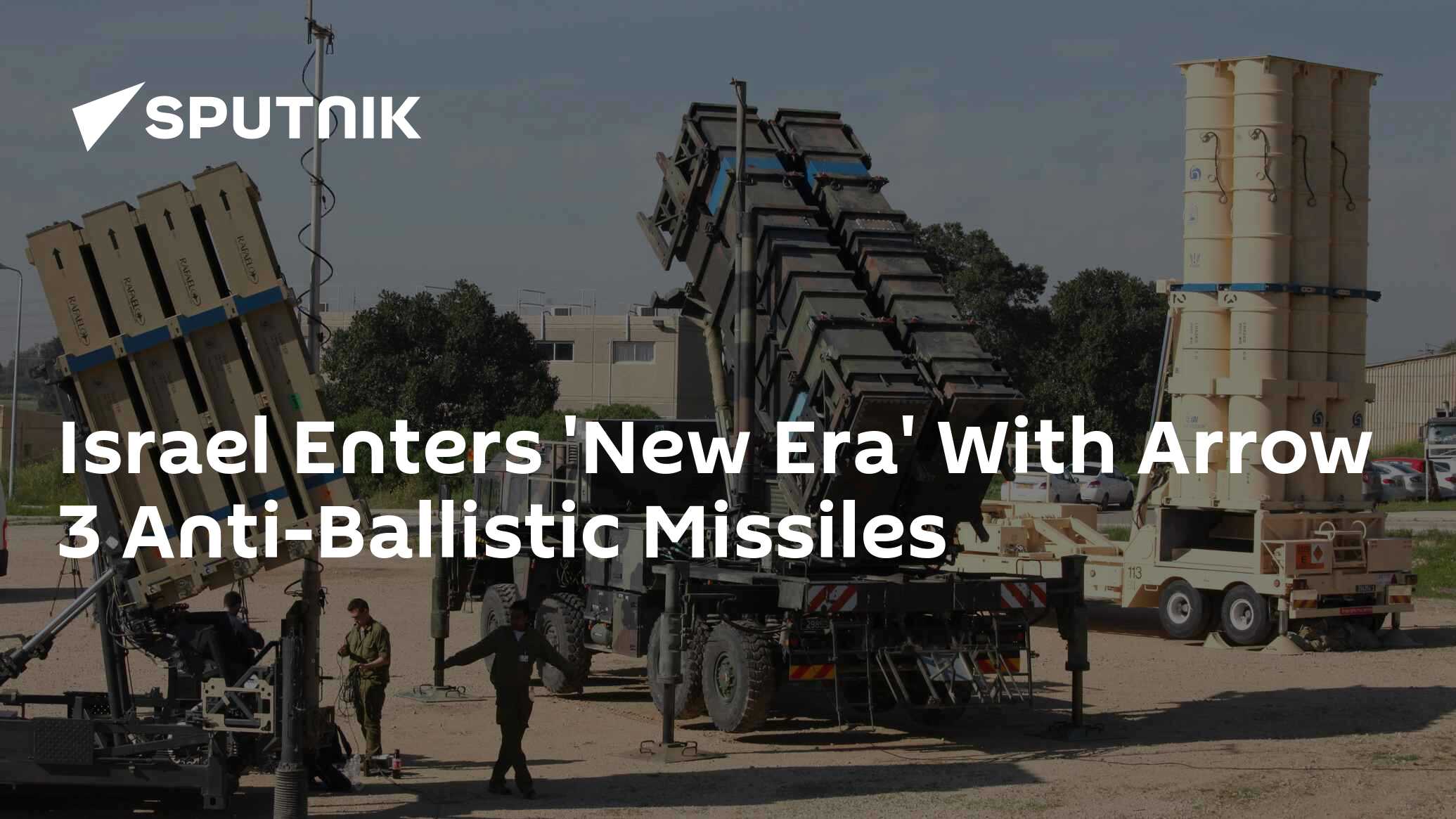 Israel Enters 'New Era' With Arrow 3 Anti-Ballistic Missiles - 18.01. ...