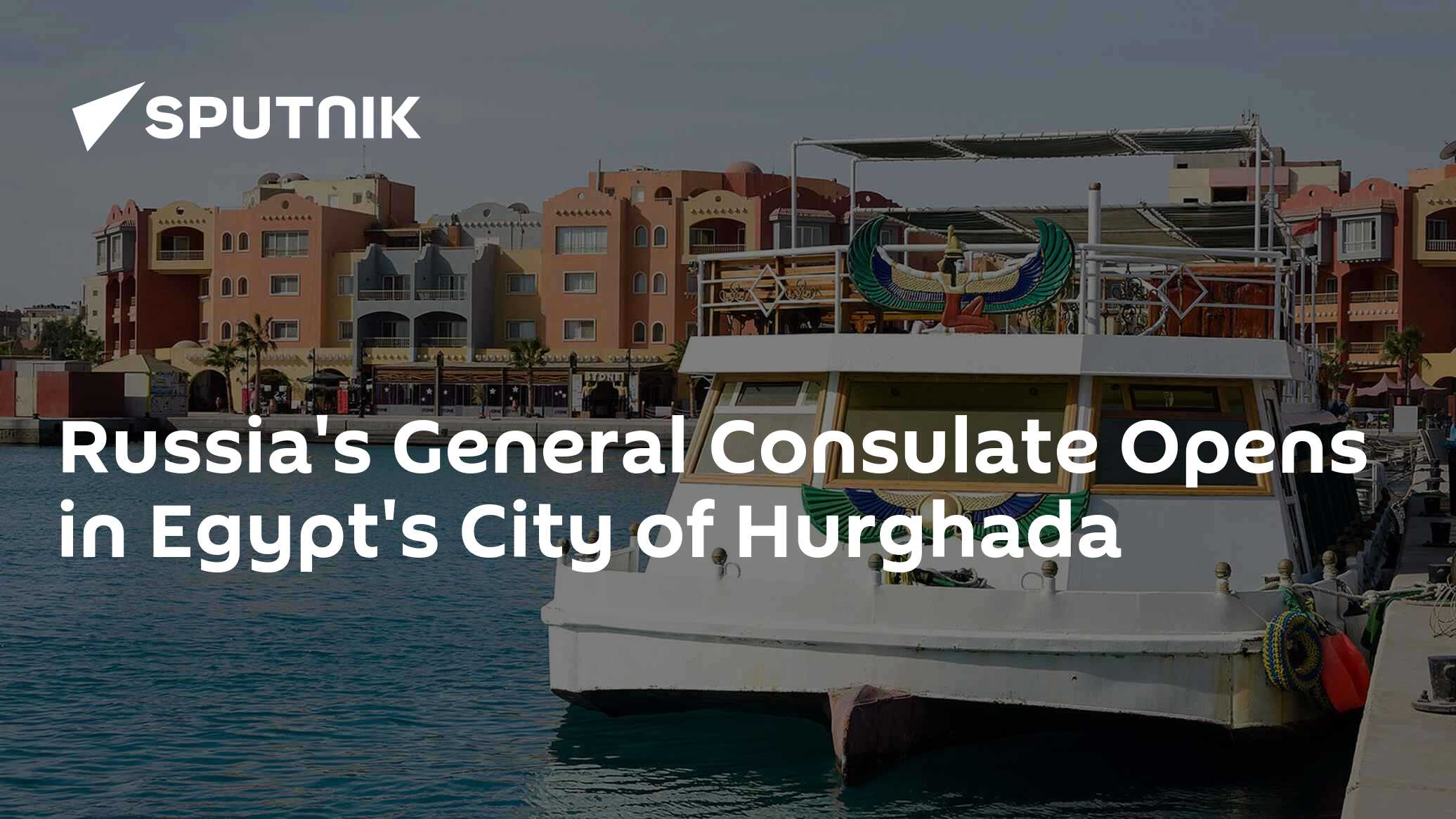 Russia's General Consulate Opens in Egypt's City of Hurghada - 22.01. ...