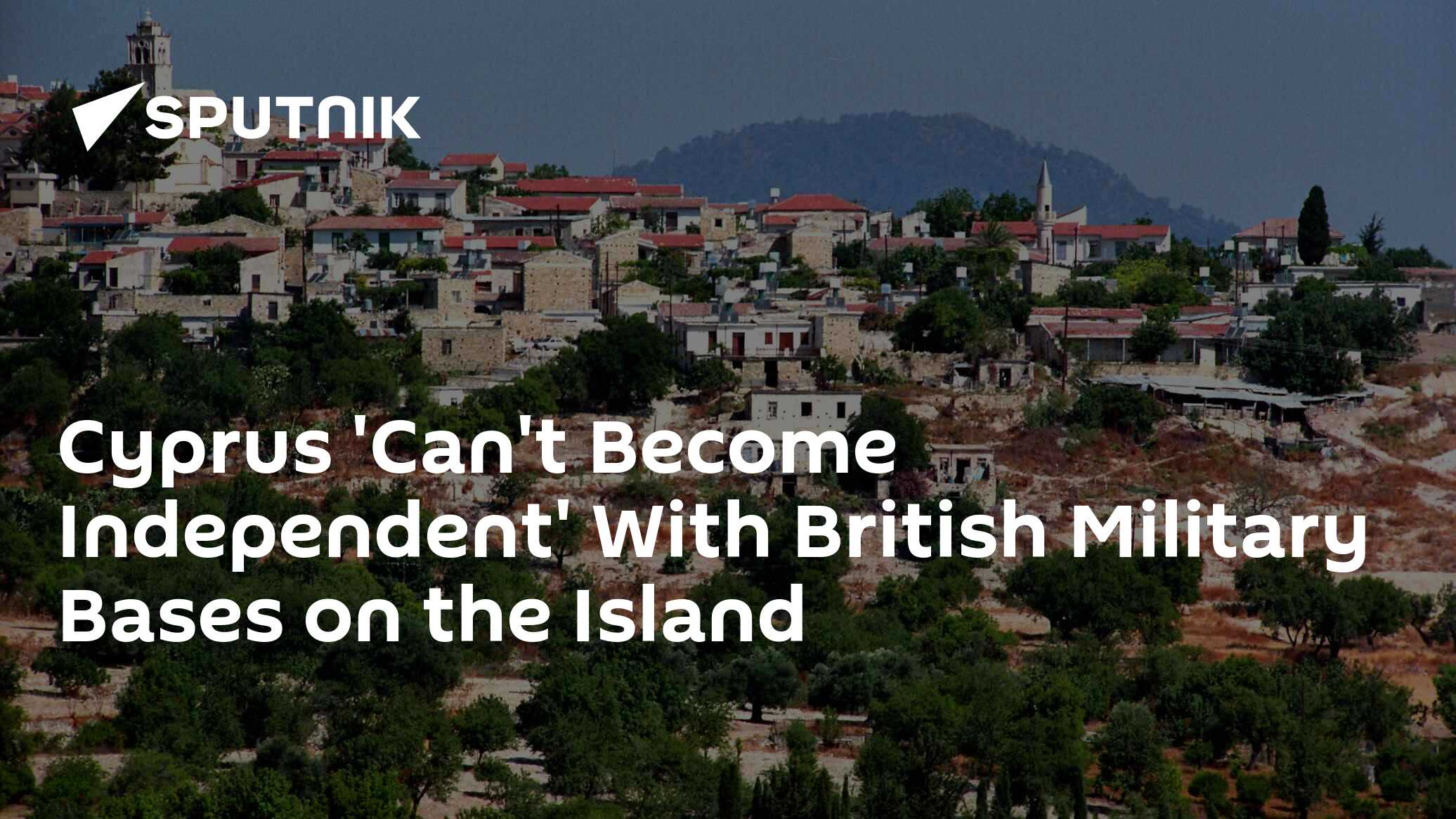 Cyprus 'Can't Become Independent' With British Military Bases on the ...