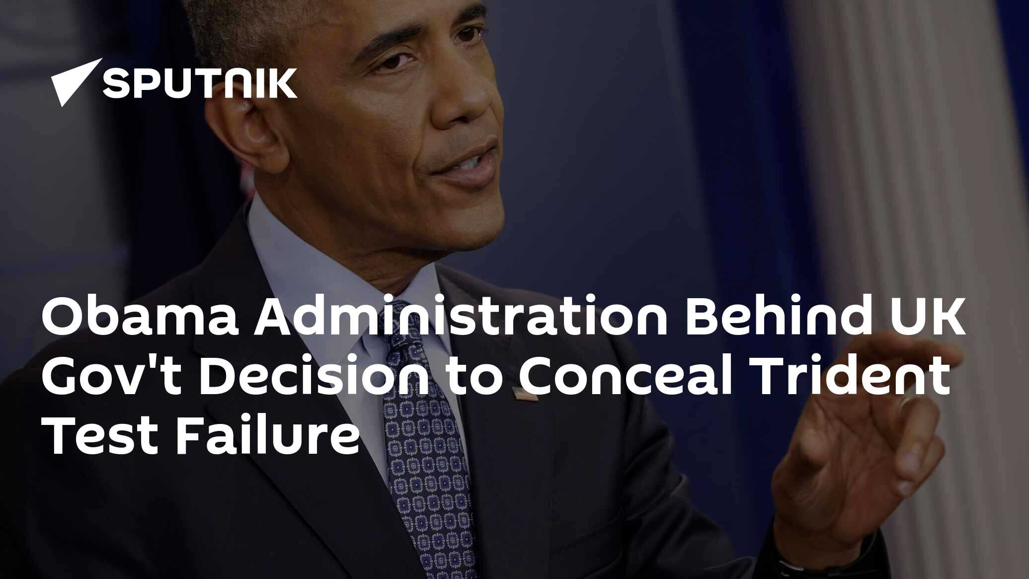 Obama Administration Behind UK Gov't Decision to Conceal Trident Test ...