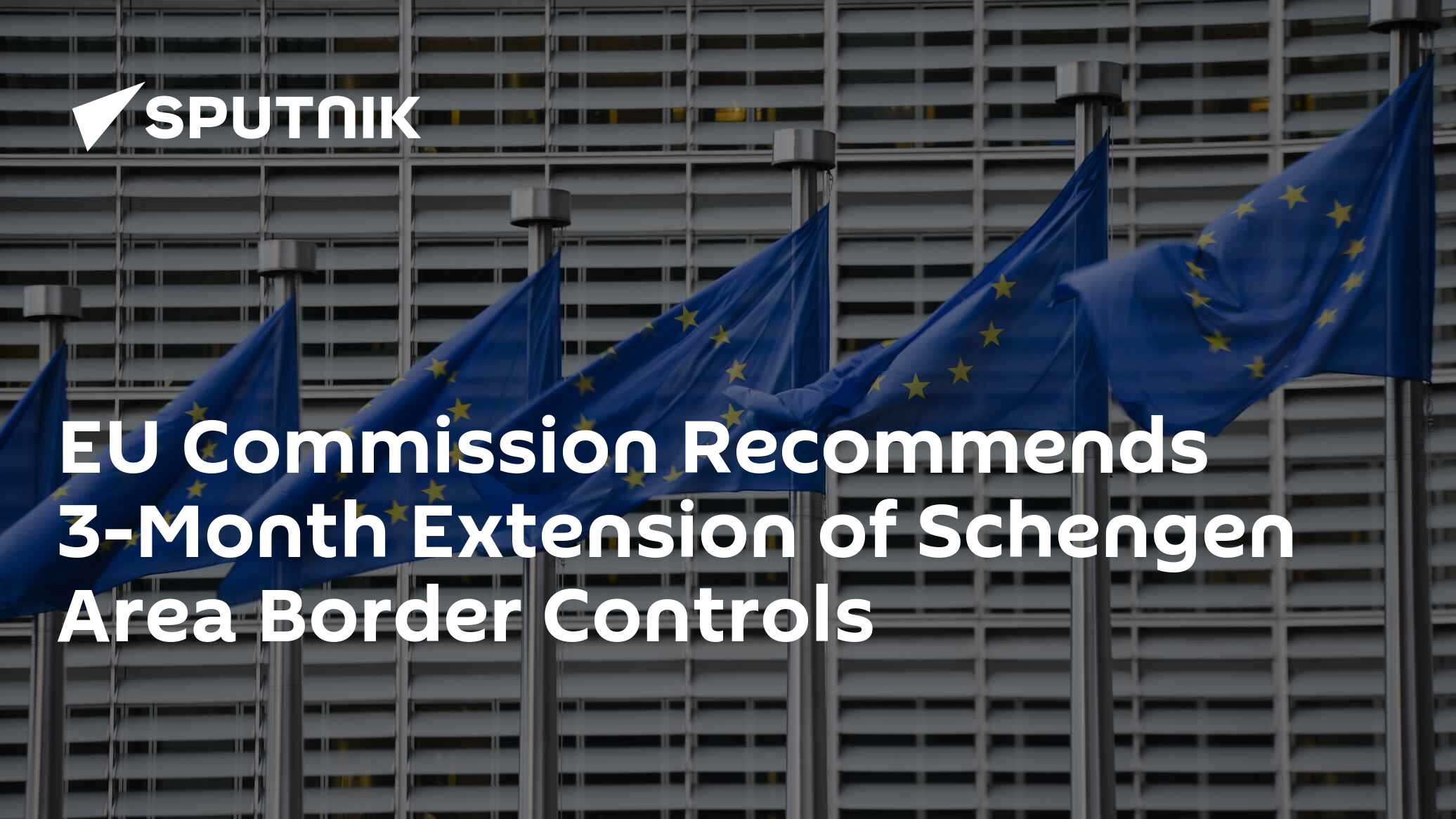 EU Commission Recommends 3-Month Extension of Schengen Area Border ...