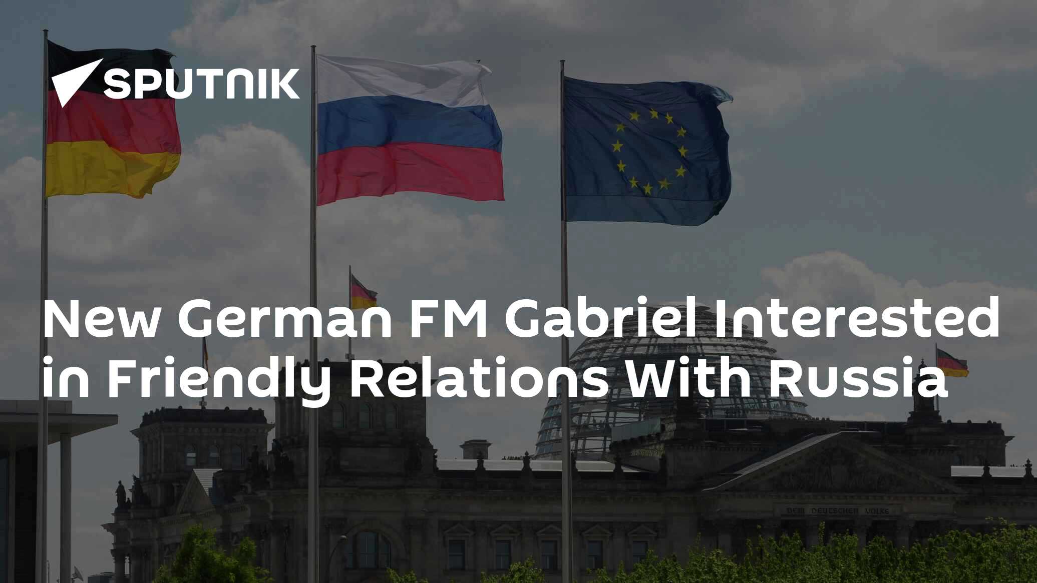 New German FM Gabriel Interested in Friendly Relations With Russia - 27 ...