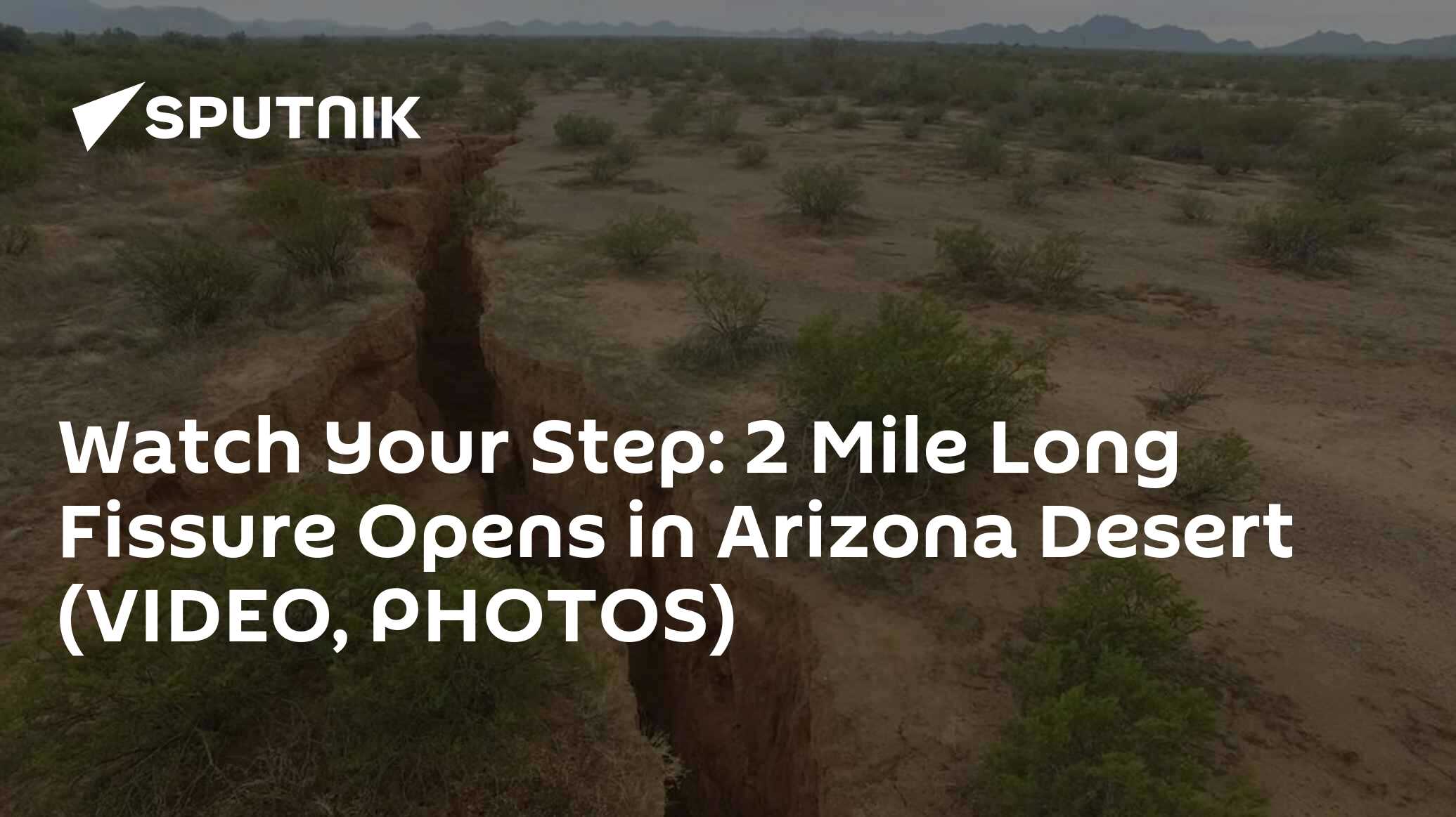 Watch Your Step: 2 Mile Long Fissure Opens in Arizona Desert (VIDEO ...
