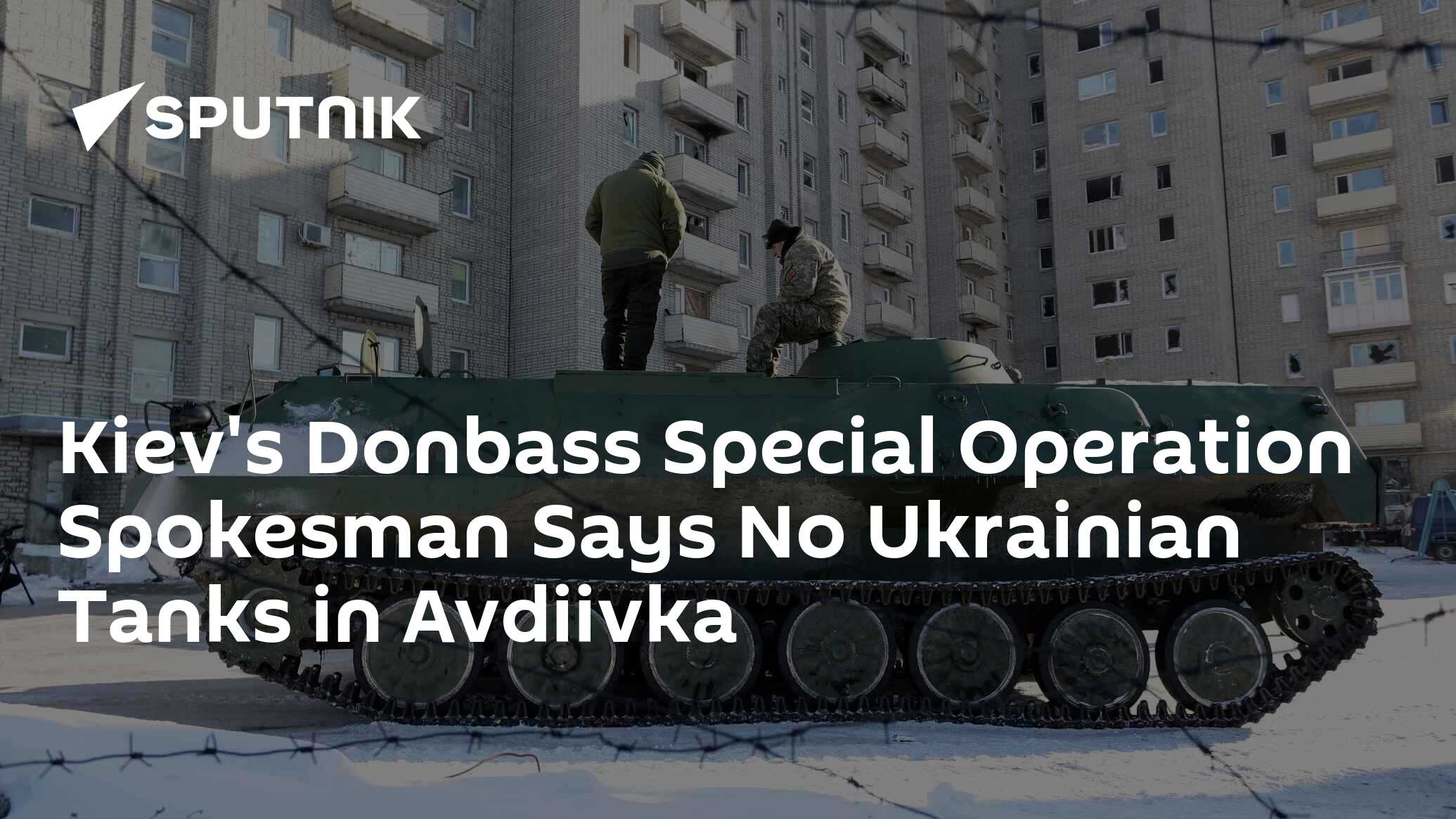 Kiev's Donbass Special Operation Spokesman Says No Ukrainian Tanks in ...