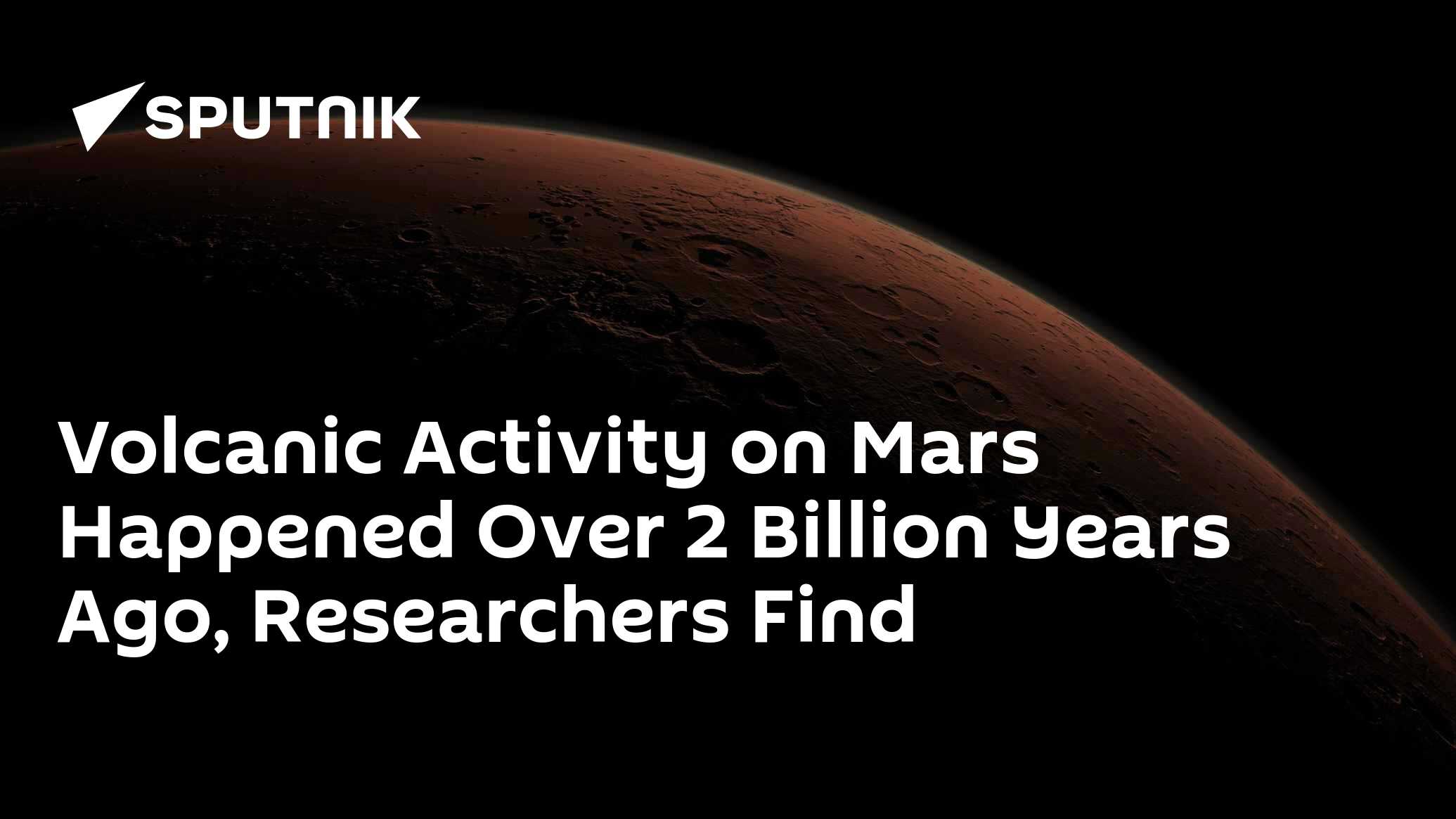 Volcanic Activity on Mars Happened Over 2 Billion Years Ago ...