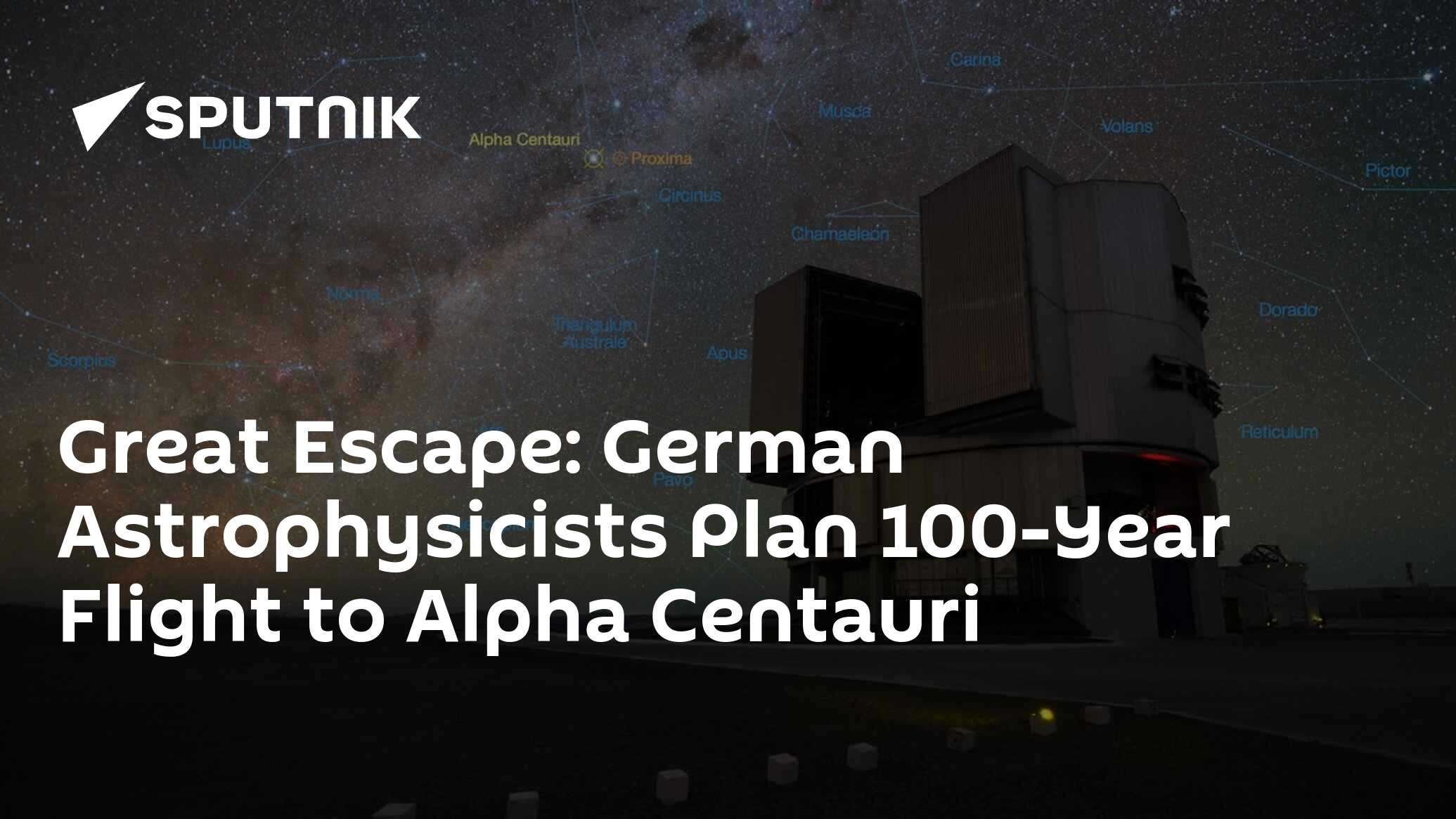 Great Escape: German Astrophysicists Plan 100-Year Flight to Alpha Centauri - 05.02.2017 ...