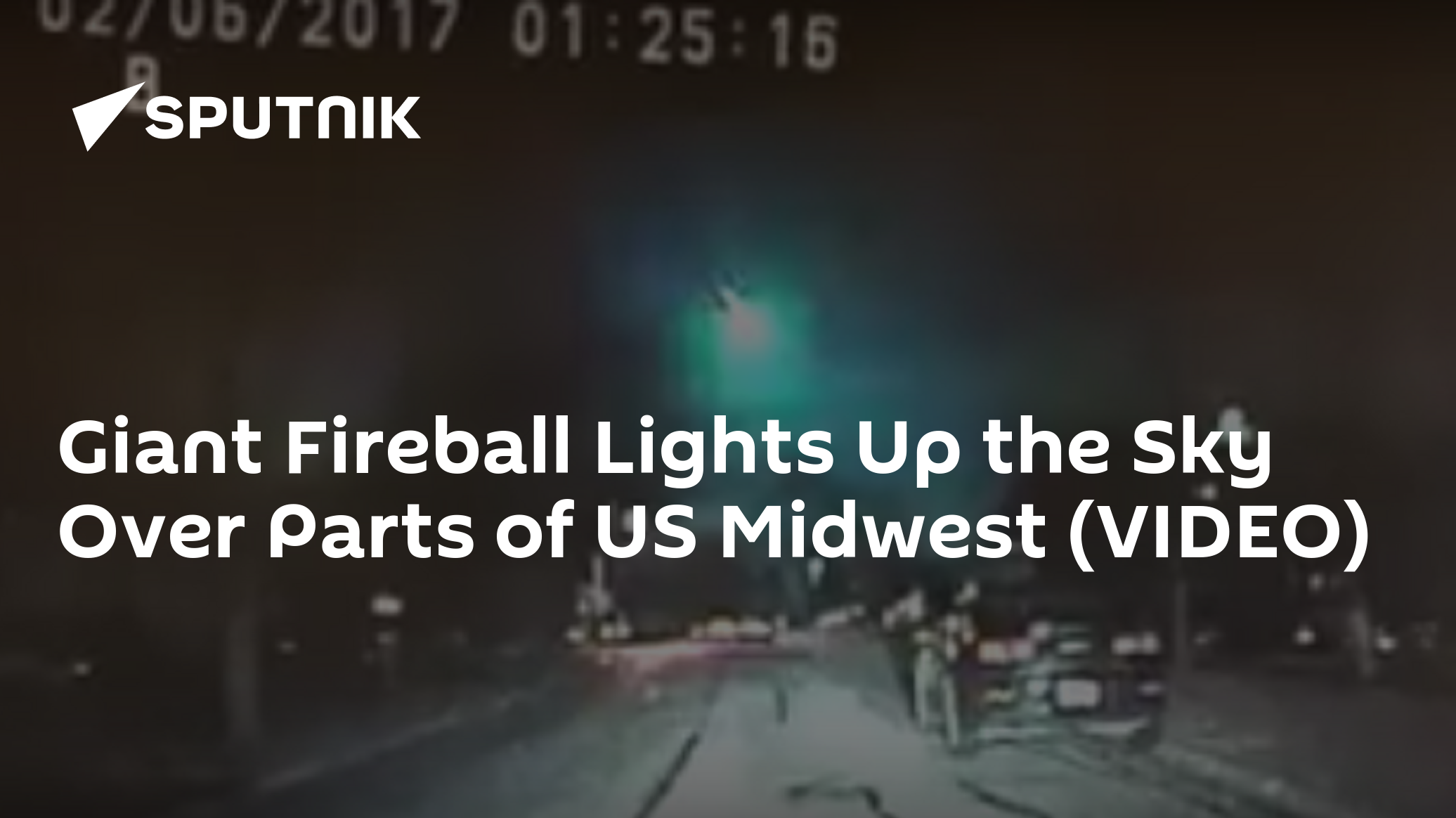 Giant Fireball Lights Up the Sky Over Parts of US Midwest (VIDEO) - 06. ...