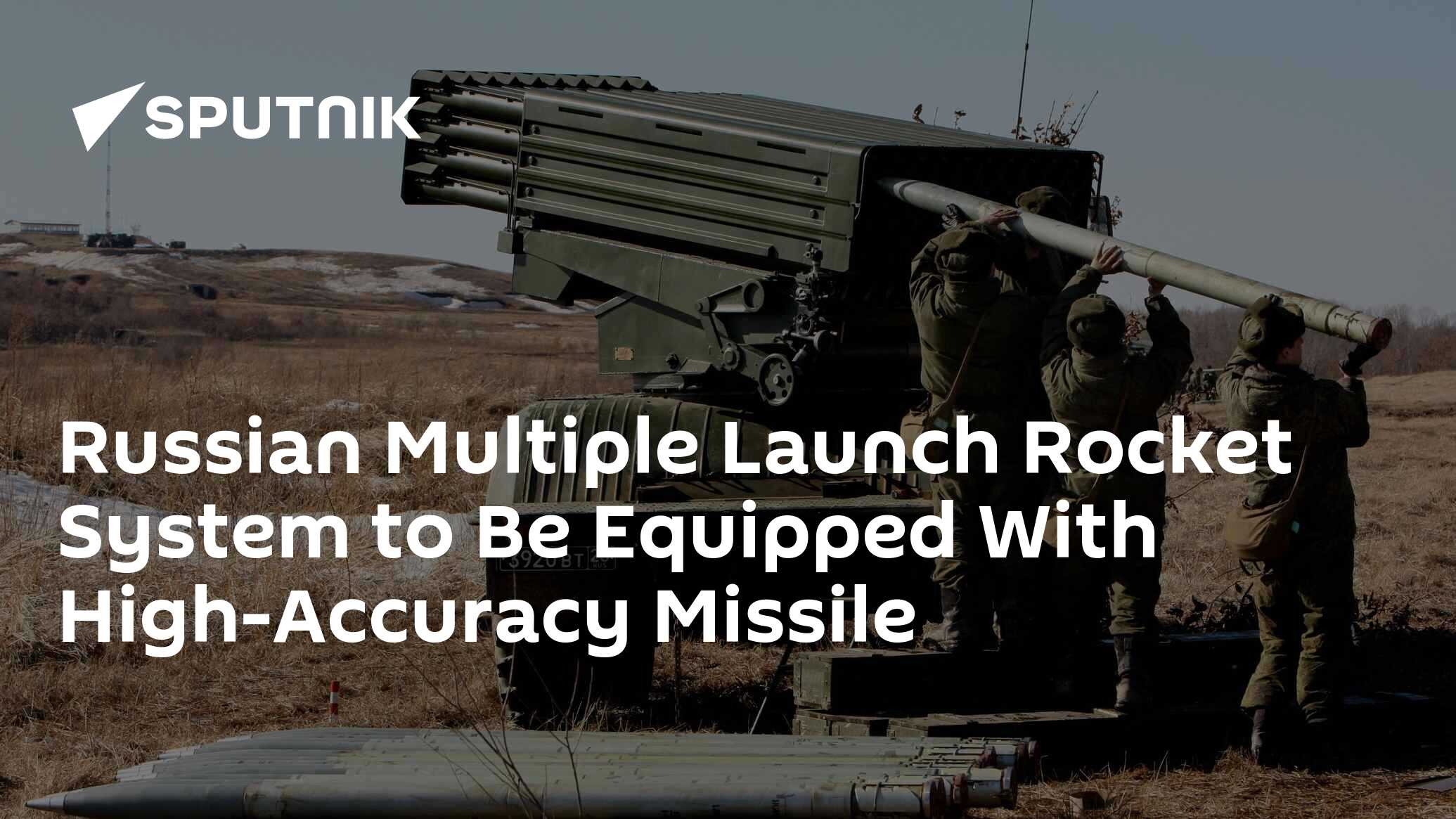 Russian Multiple Launch Rocket System to Be Equipped With High-Accuracy ...