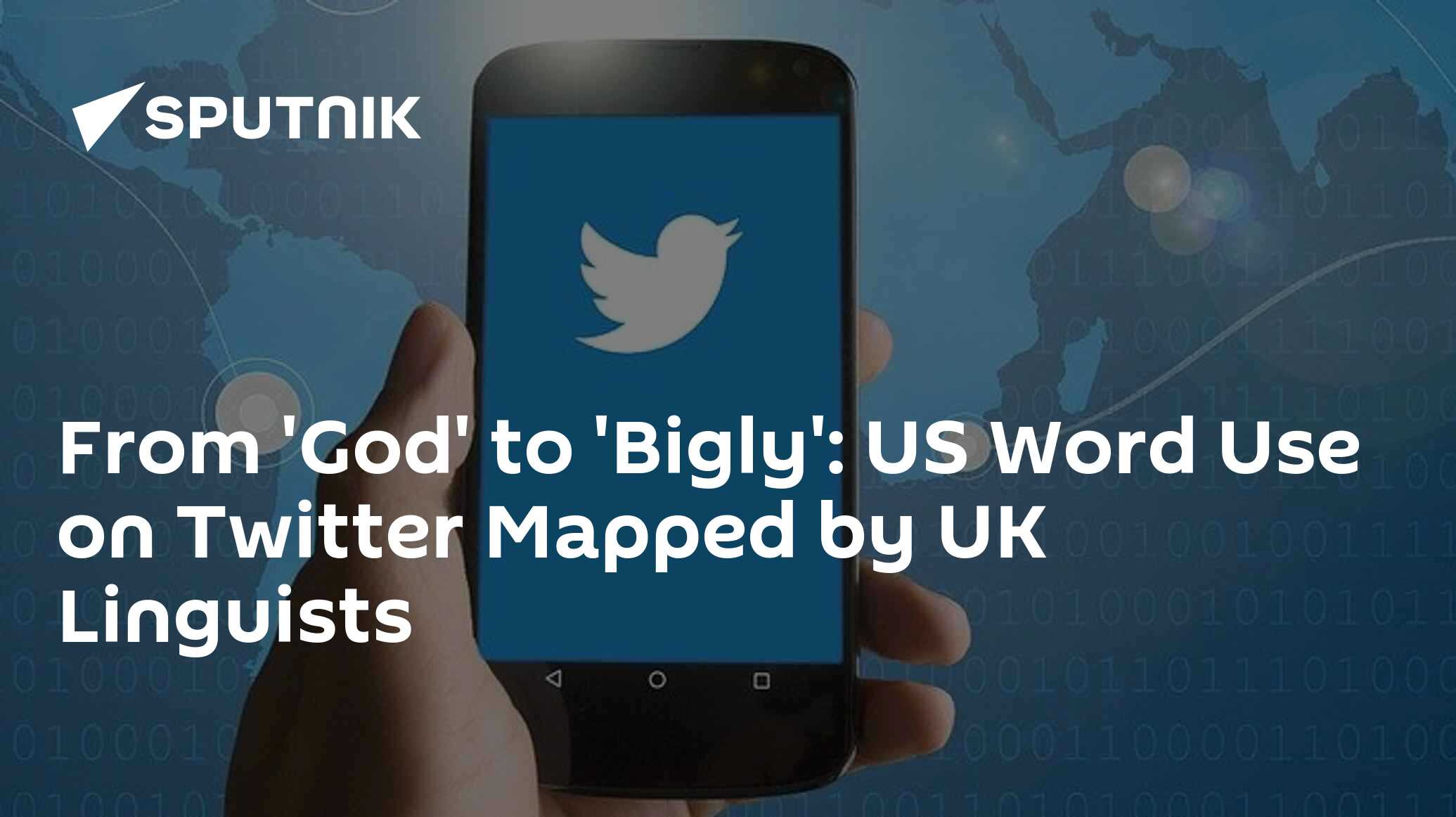 From 'God' to 'Bigly': US Word Use on Twitter Mapped by UK Linguists ...