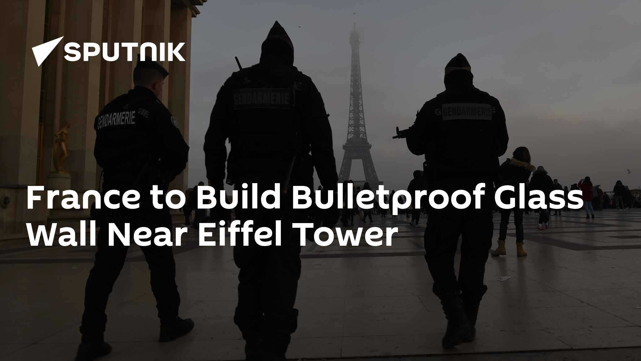 France to Build Bulletproof Glass Wall Near Eiffel Tower - 09.02.2017 ...
