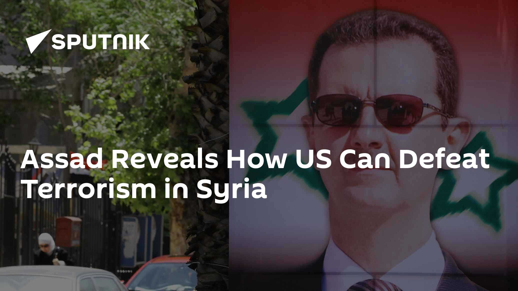 Assad Reveals How US Can Defeat Terrorism in Syria - 10.02.2017 ...