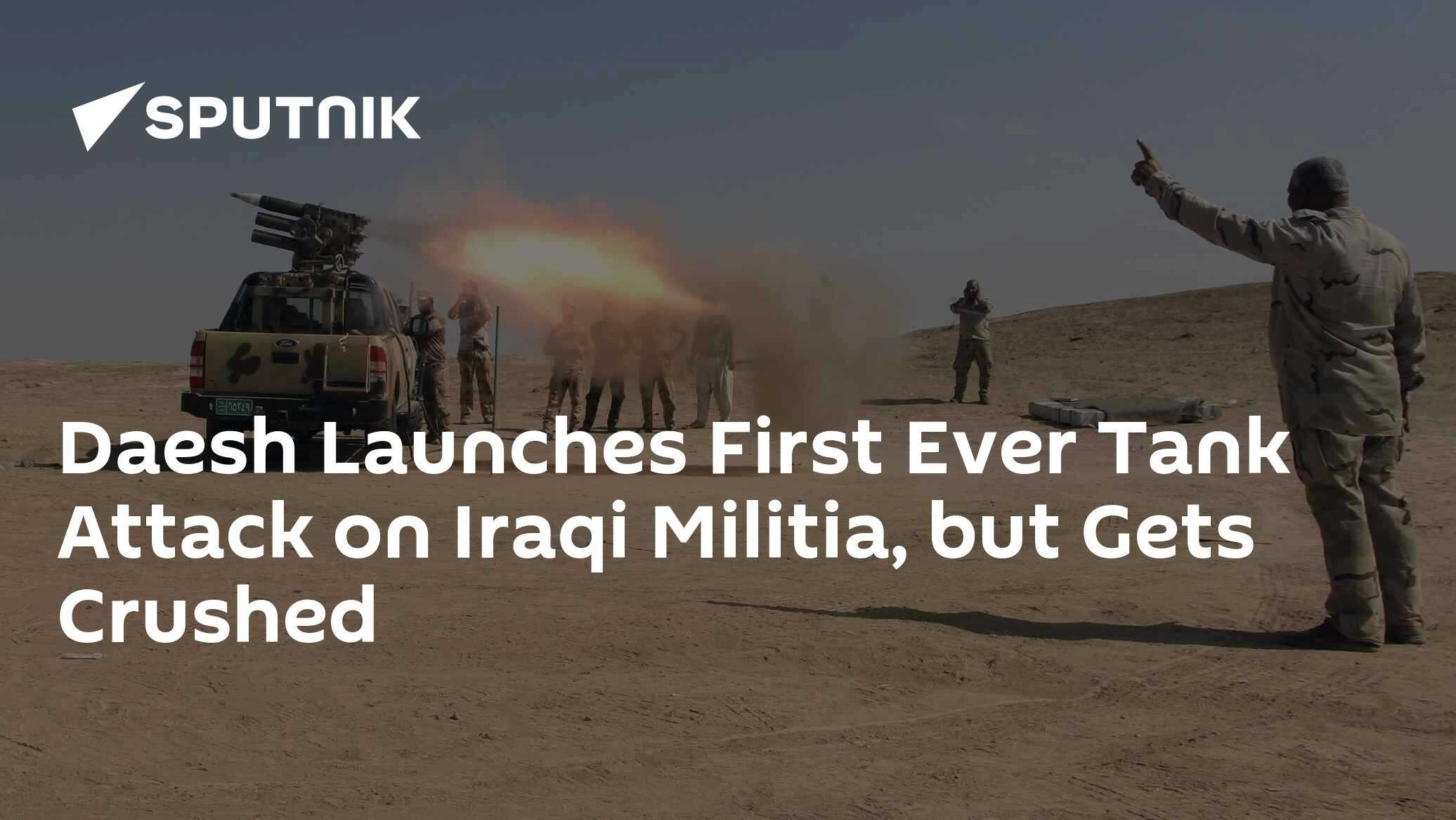 Daesh Launches First Ever Tank Attack on Iraqi Militia, but Gets ...