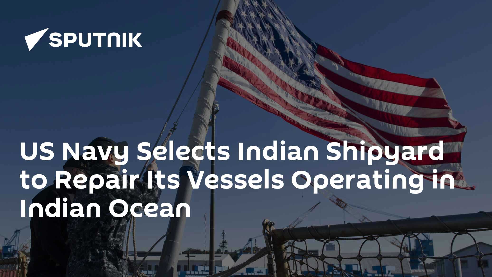 US Navy Selects Indian Shipyard to Repair Its Vessels Operating in ...