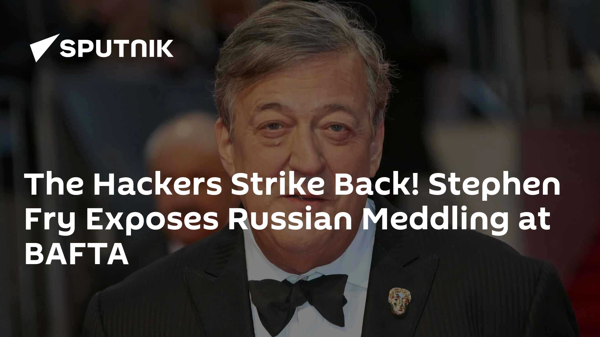 The Hackers Strike Back! Stephen Fry Exposes Russian Meddling at BAFTA ...