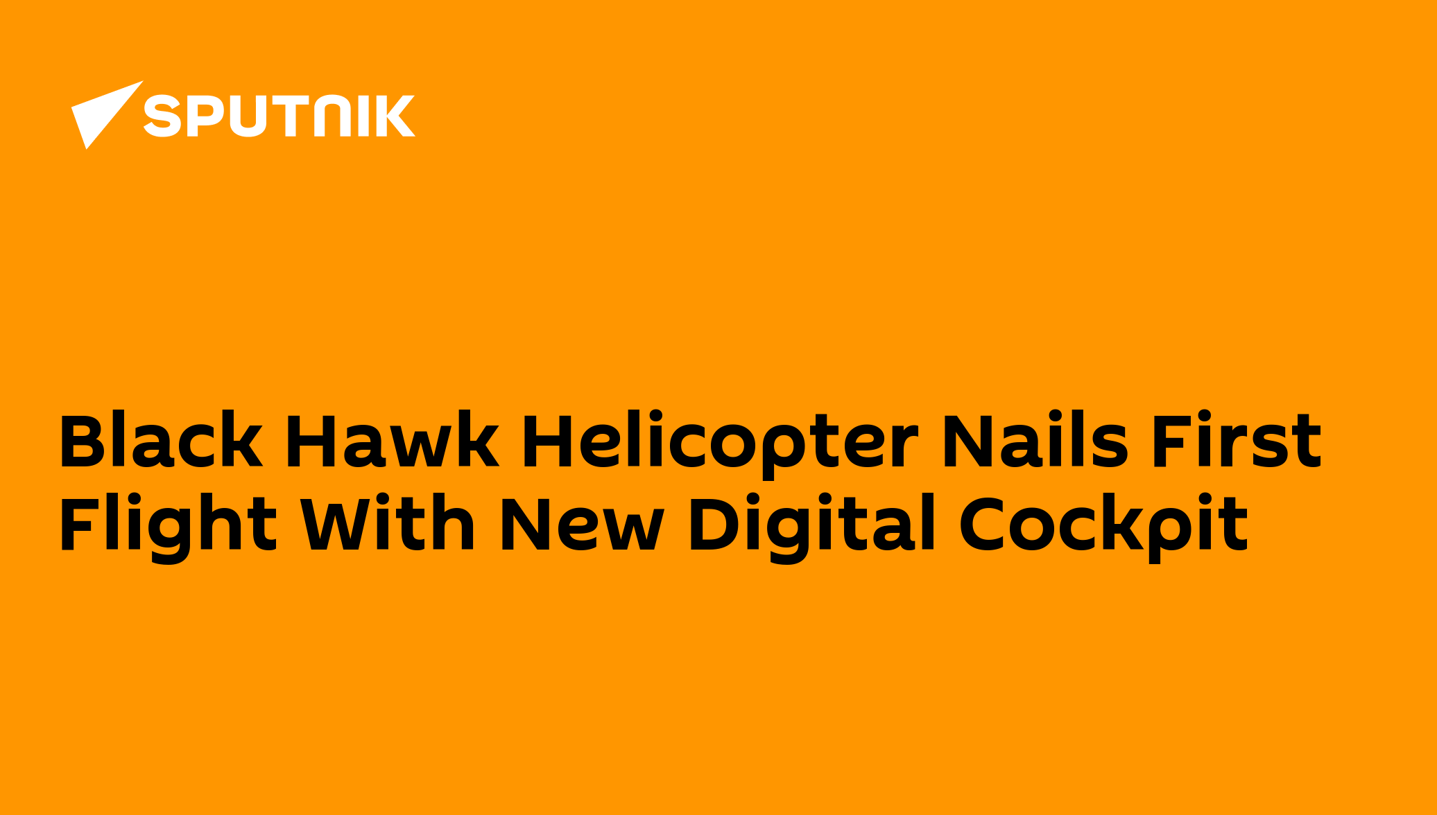 Black Hawk Helicopter Nails First Flight With New Digital Cockpit - 14. ...