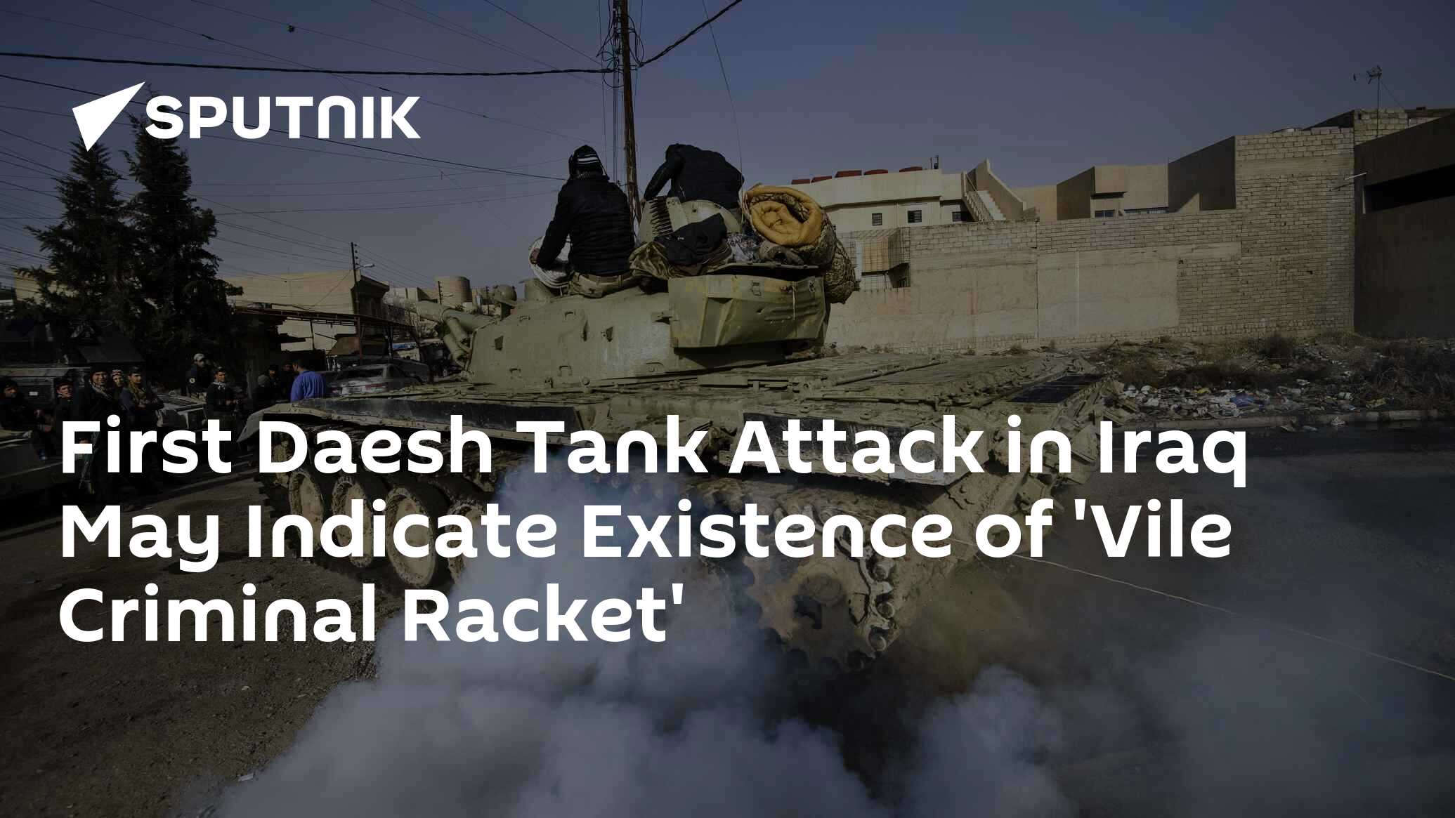 First Daesh Tank Attack in Iraq May Indicate Existence of 'Vile ...
