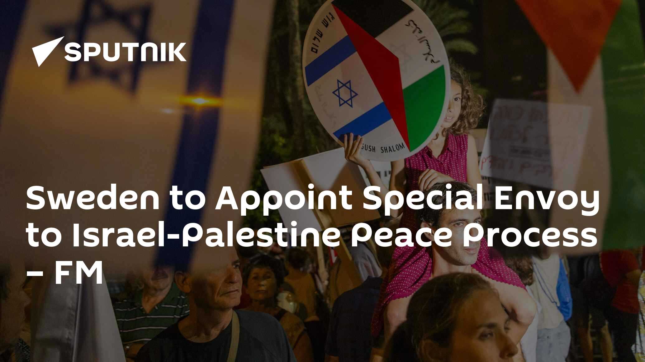 Sweden to Appoint Special Envoy to Israel-Palestine Peace Process – FM ...