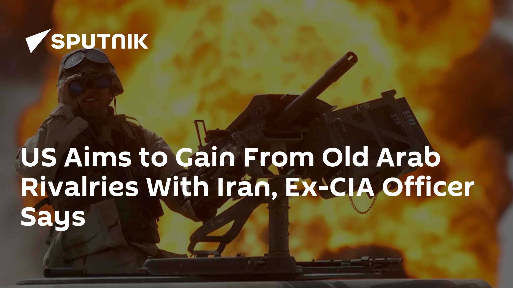 US Aims to Gain From Old Arab Rivalries With Iran, Ex-CIA Officer Says ...