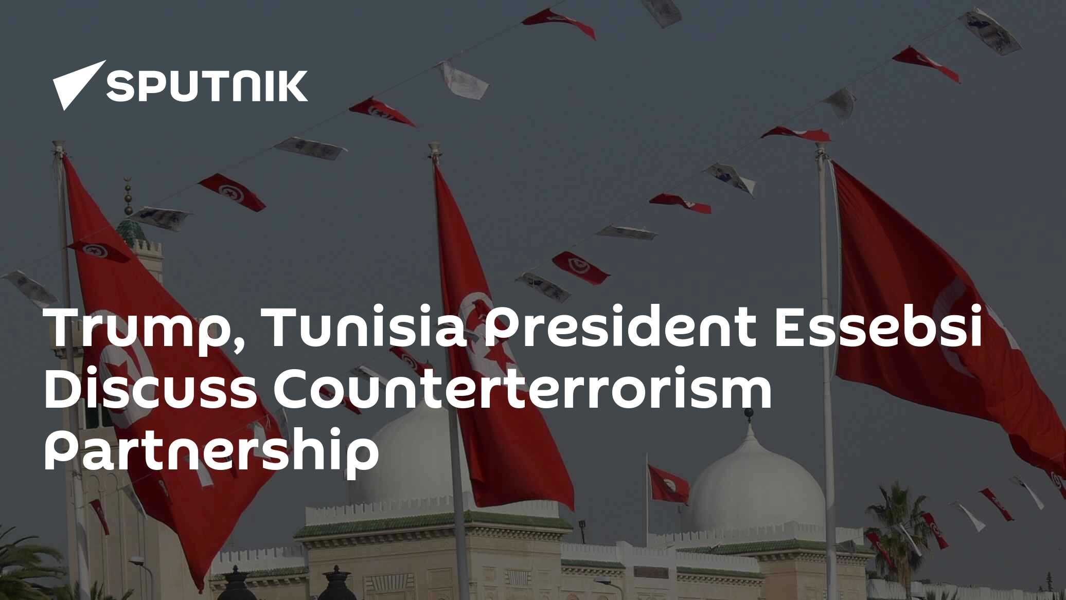 Trump, Tunisia President Essebsi Discuss Counterterrorism Partnership ...