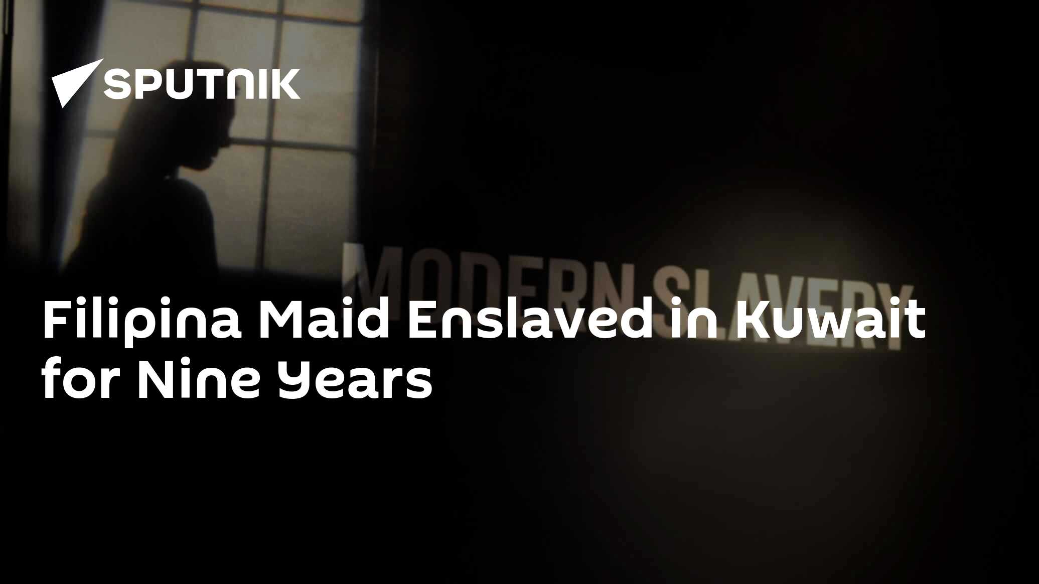 Filipina Maid Enslaved in Kuwait for Nine Years - 18.02.2017, Sputnik ...
