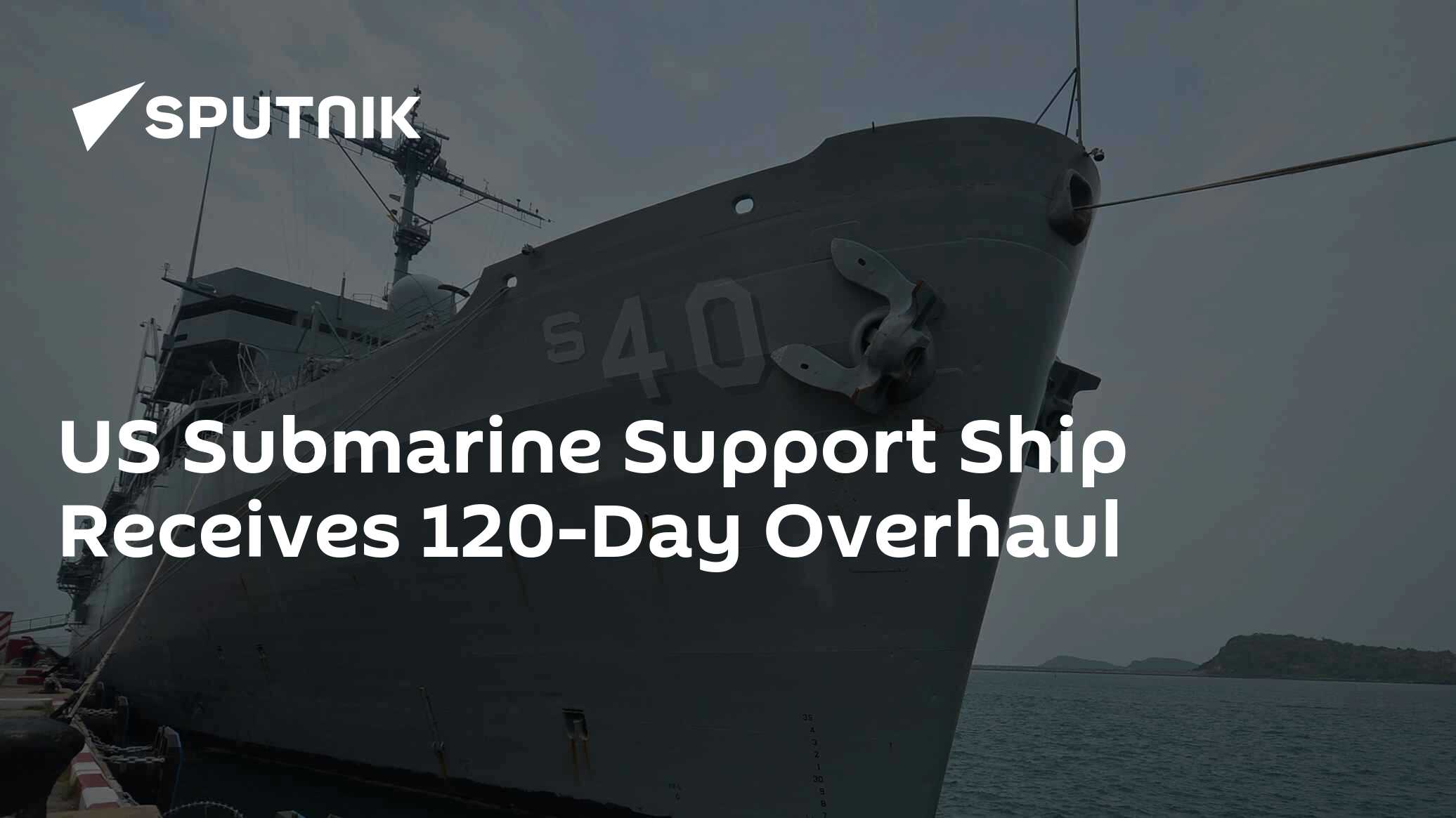 US Submarine Support Ship Receives 120-Day Overhaul - 18.02.2017 ...