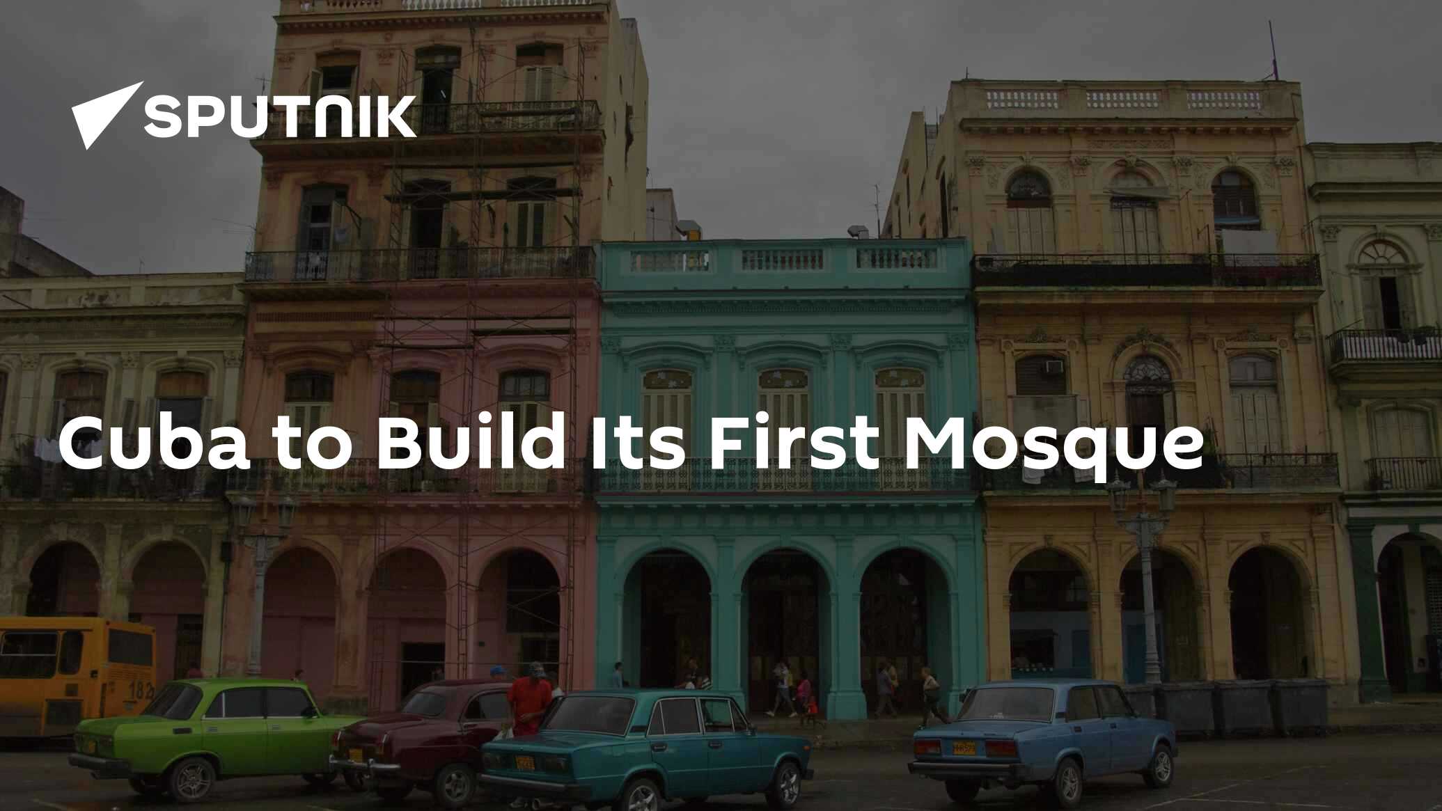 Cuba to Build Its First Mosque - 20.02.2017, Sputnik International