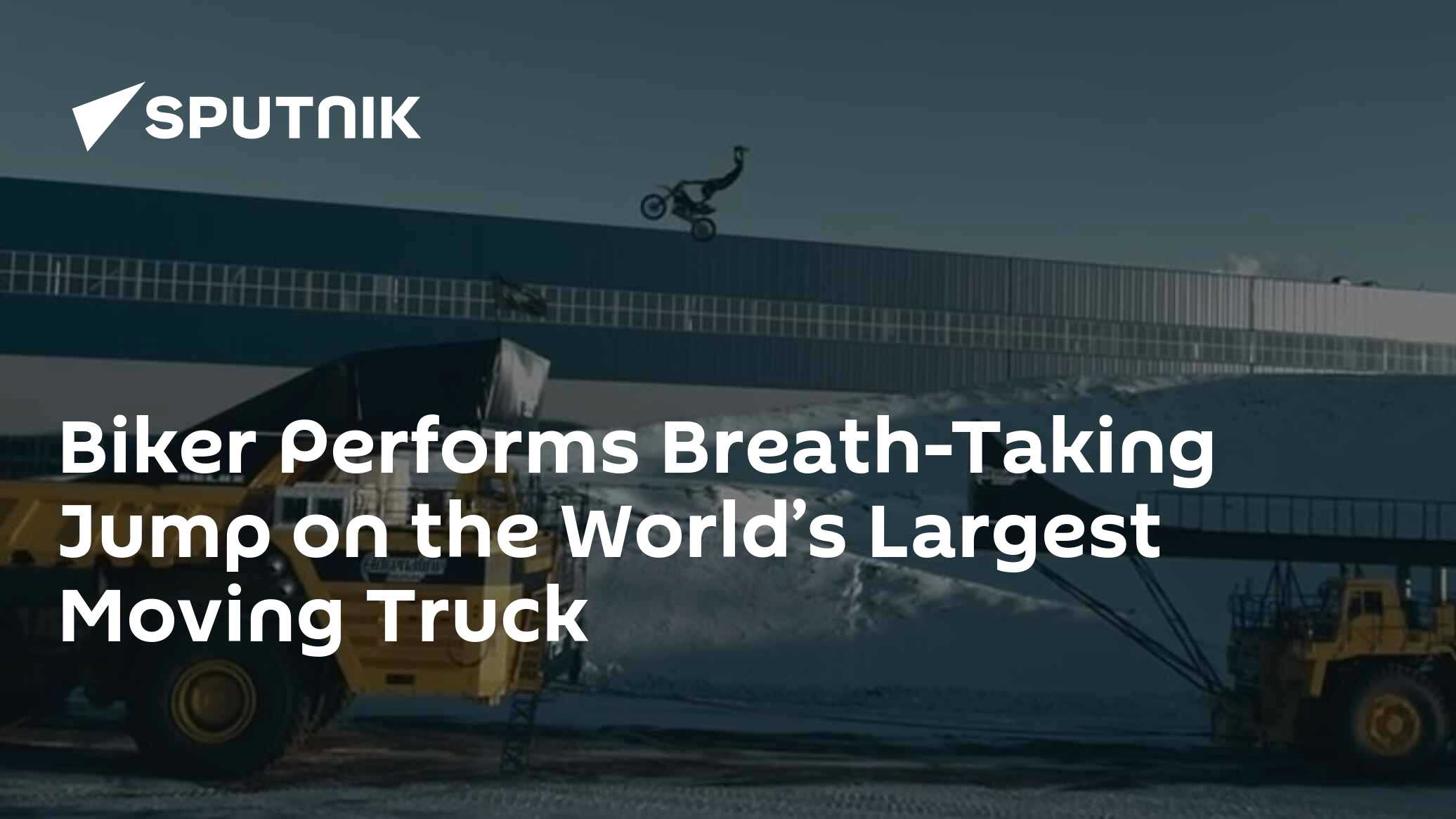 Biker Performs Breath-Taking Jump on the World’s Largest Moving Truck ...